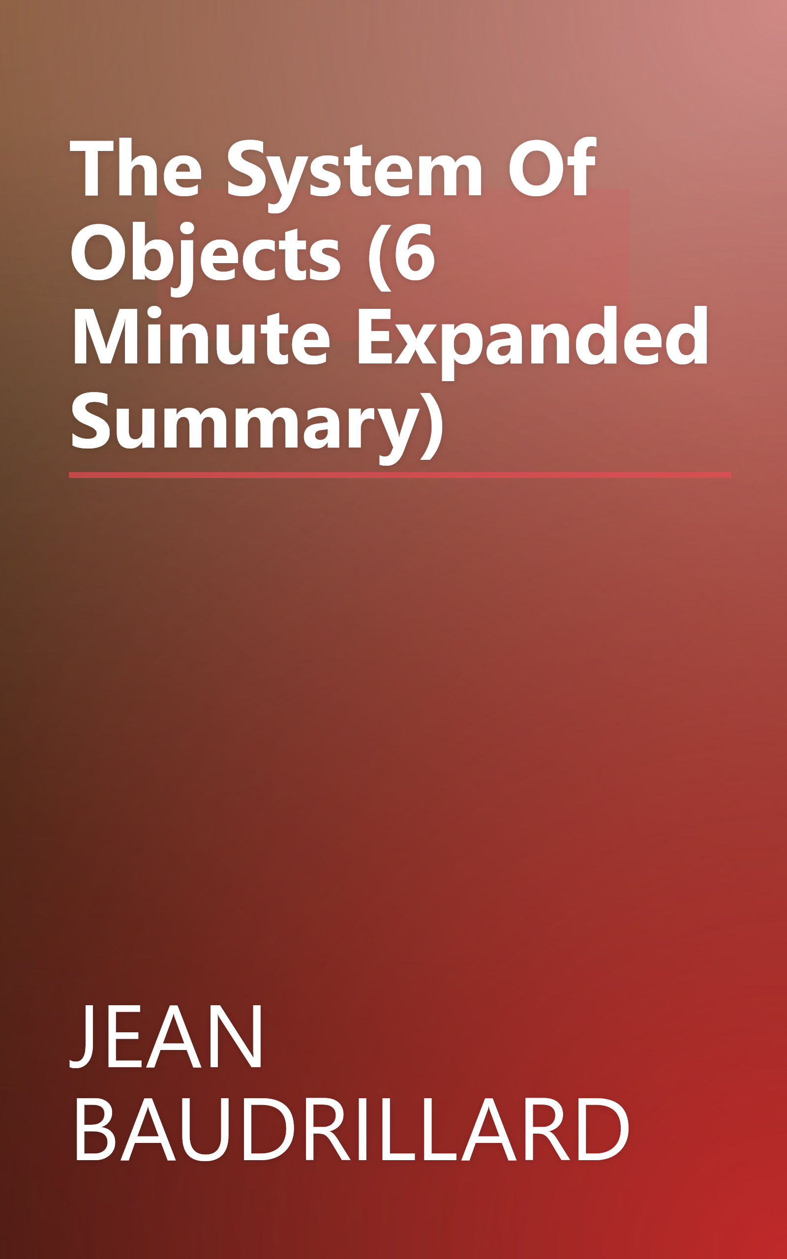 The System Of Objects (6 Minute   Expanded Summary) book cover