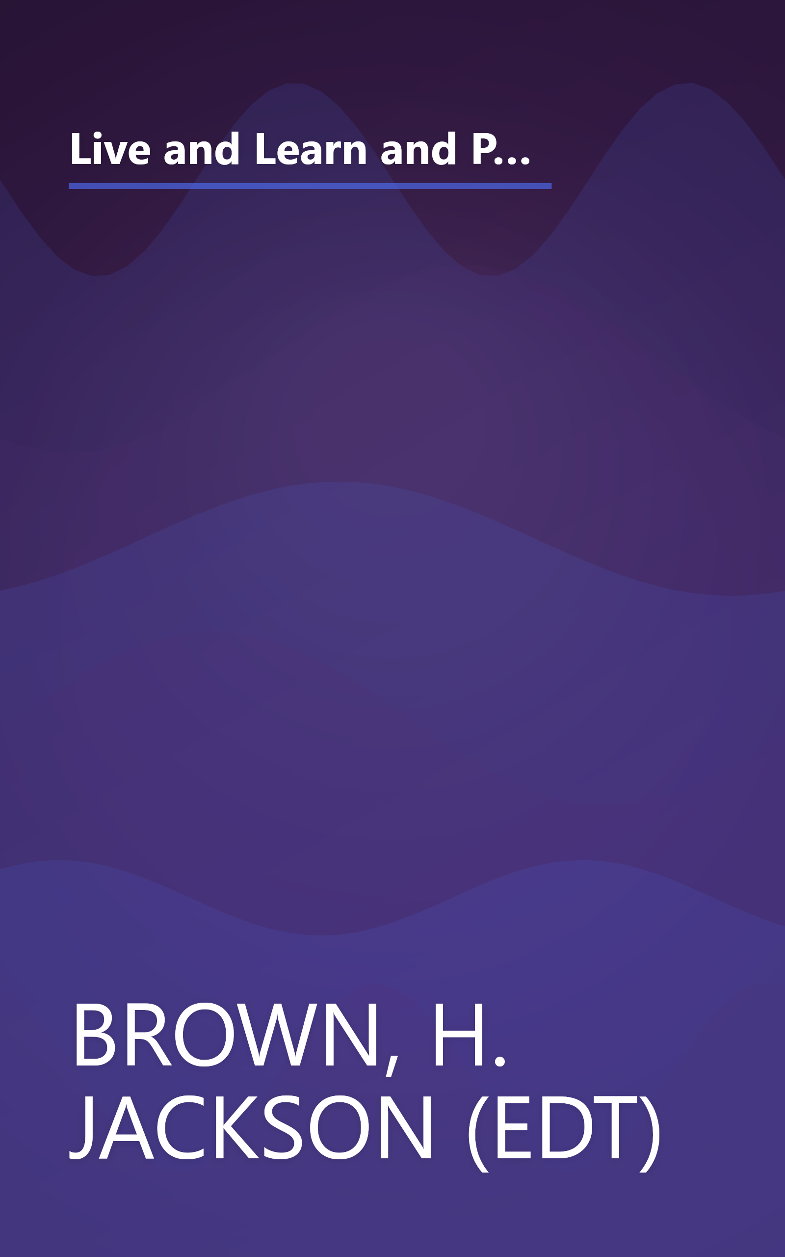 Live and Learn and Pass It on: People Ages 5 to 95 Share What They'Ve Discovered About Life, Love, and Other Good Stuff book cover