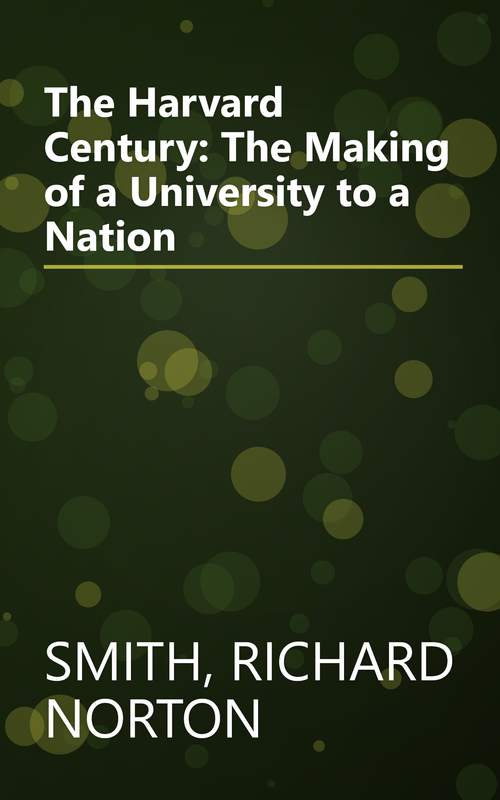 The Harvard Century: The Making of a University to a Nation book cover