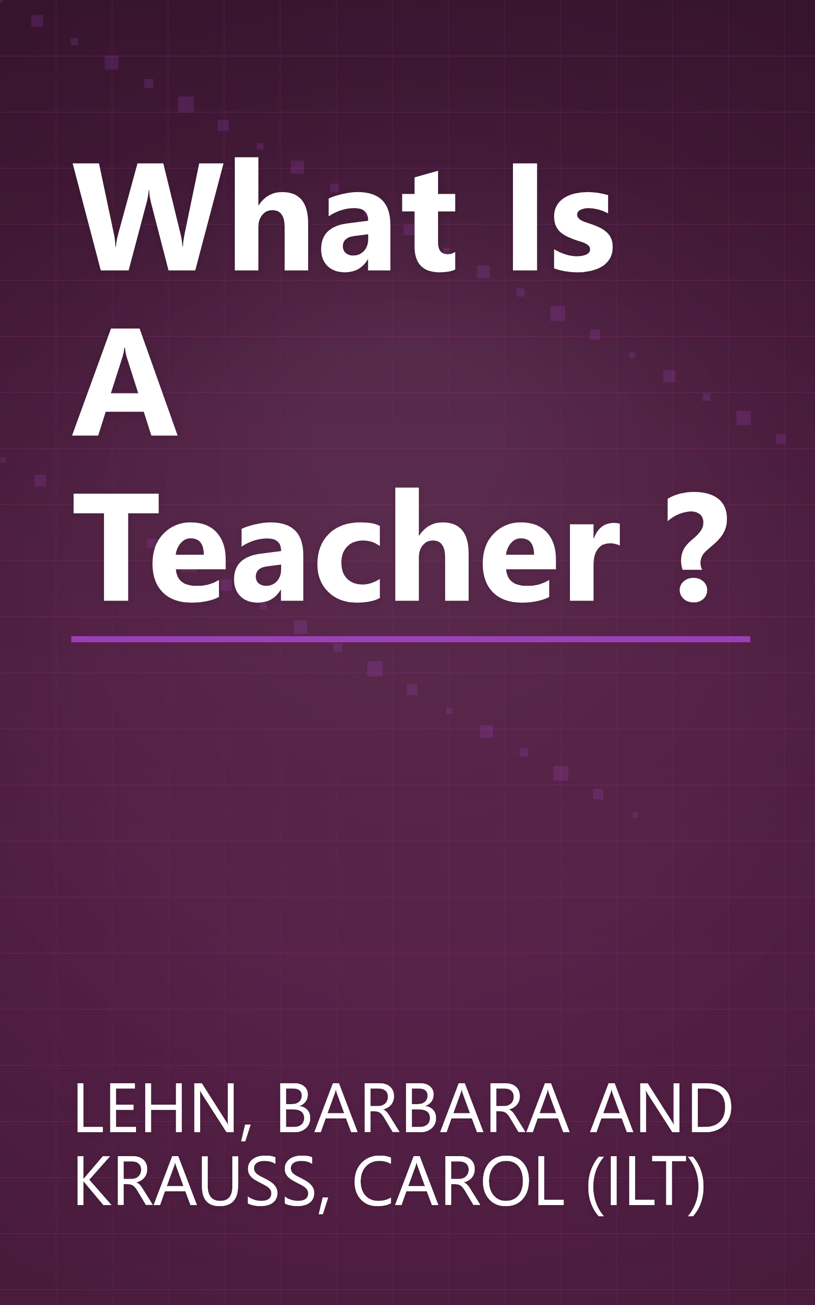 What Is A Teacher ? book cover