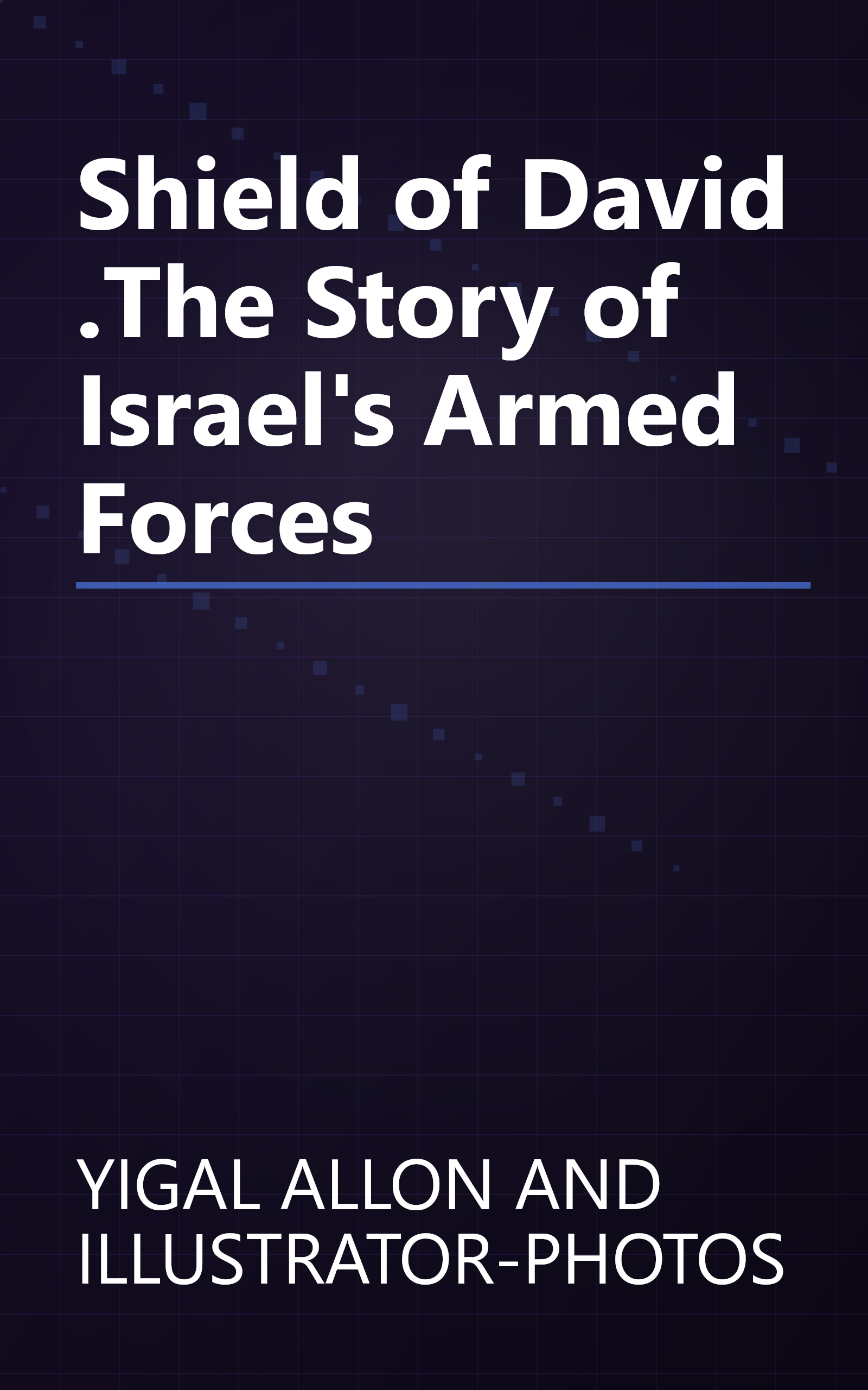 Shield of David .The Story of Israel's Armed Forces book cover