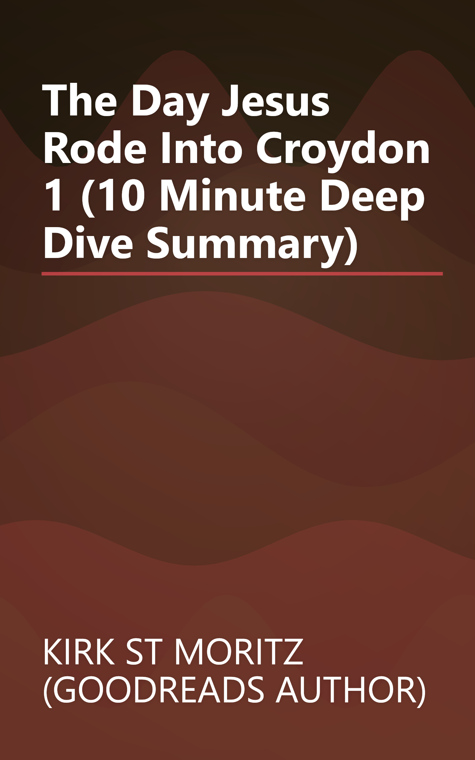 The Day Jesus Rode Into Croydon 1 (10 Minute   Deep Dive Summary) book cover