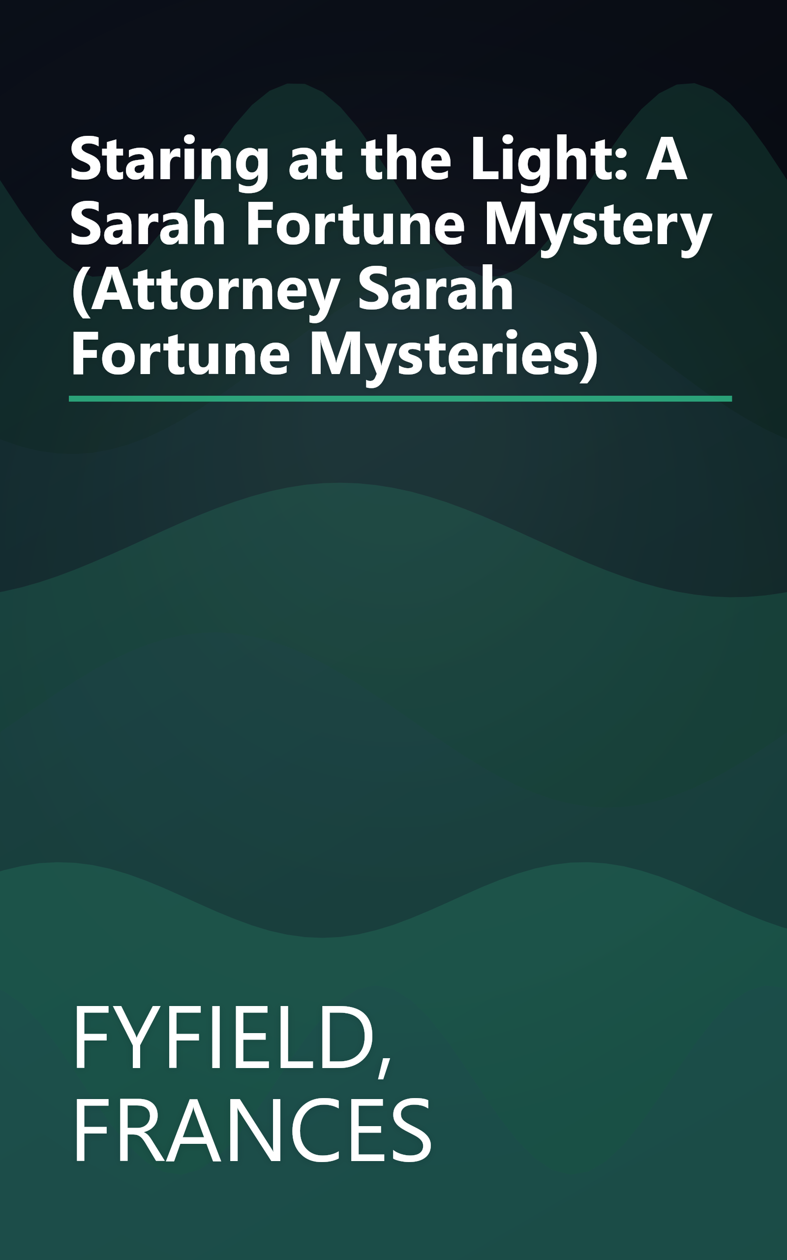 Staring at the Light: A Sarah Fortune Mystery (Attorney Sarah Fortune Mysteries) book cover
