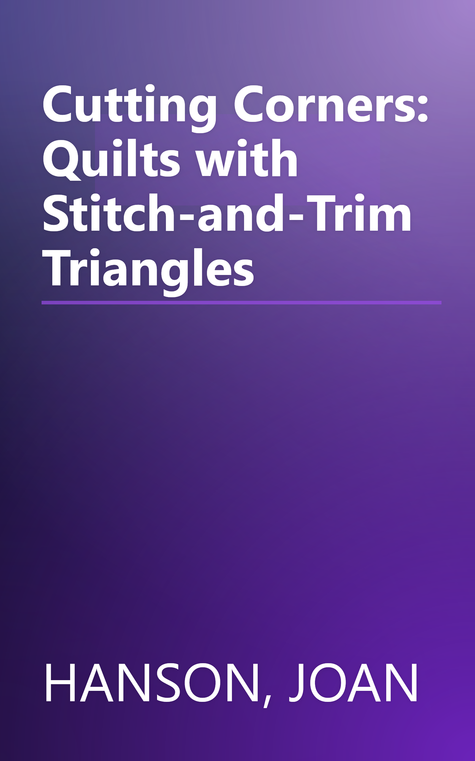 Cutting Corners: Quilts with Stitch-and-Trim Triangles book cover