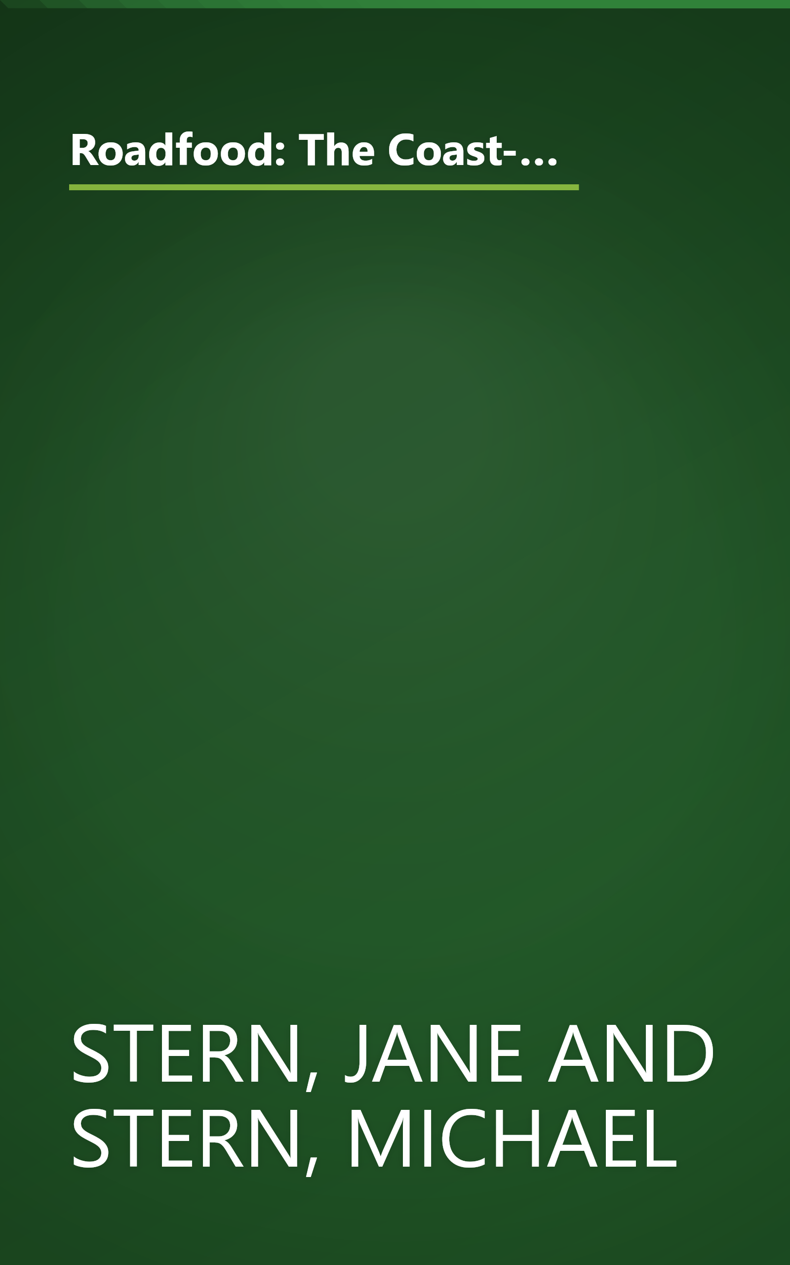 Roadfood: The Coast-to-Coast Guide to 800 of the Best Barbecue Joints, Lobster Shacks, Ice Cream Parlors, Highway Diners, and Much, Much More book cover