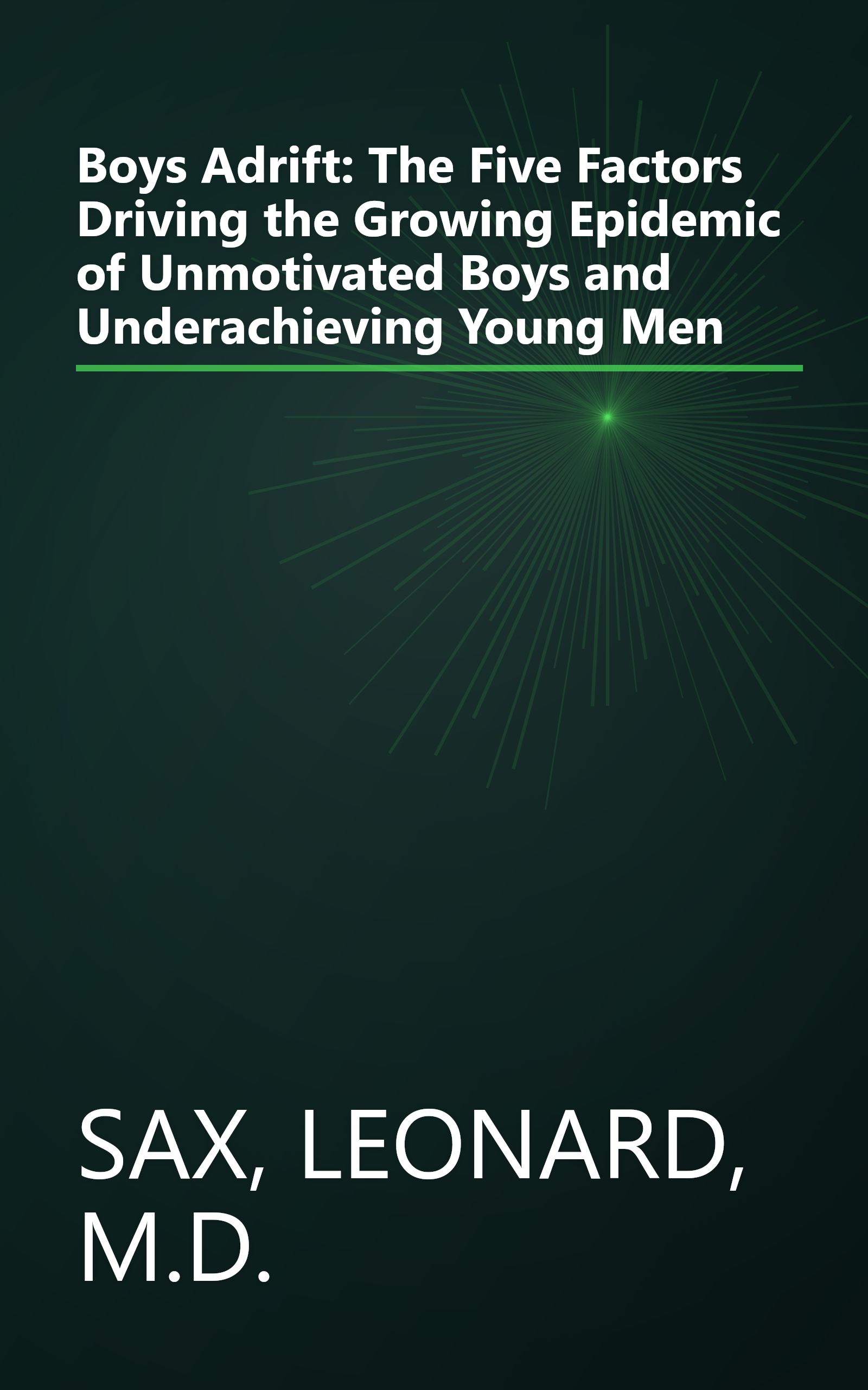 Boys Adrift: The Five Factors Driving the Growing Epidemic of Unmotivated Boys and Underachieving Young Men book cover