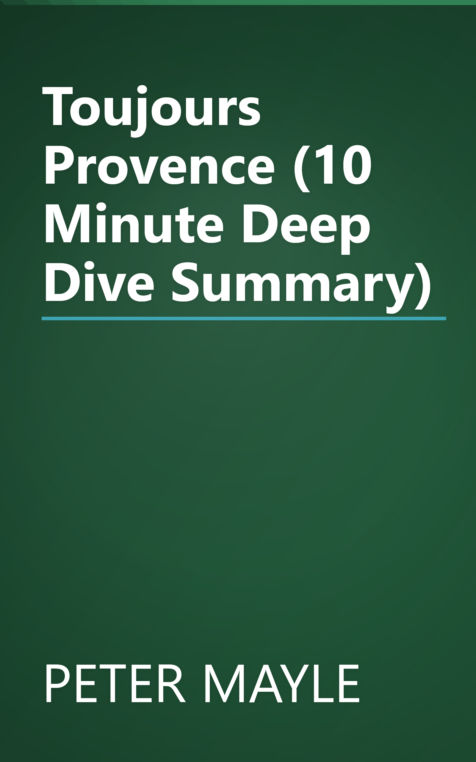 Toujours Provence (10 Minute   Deep Dive Summary) book cover