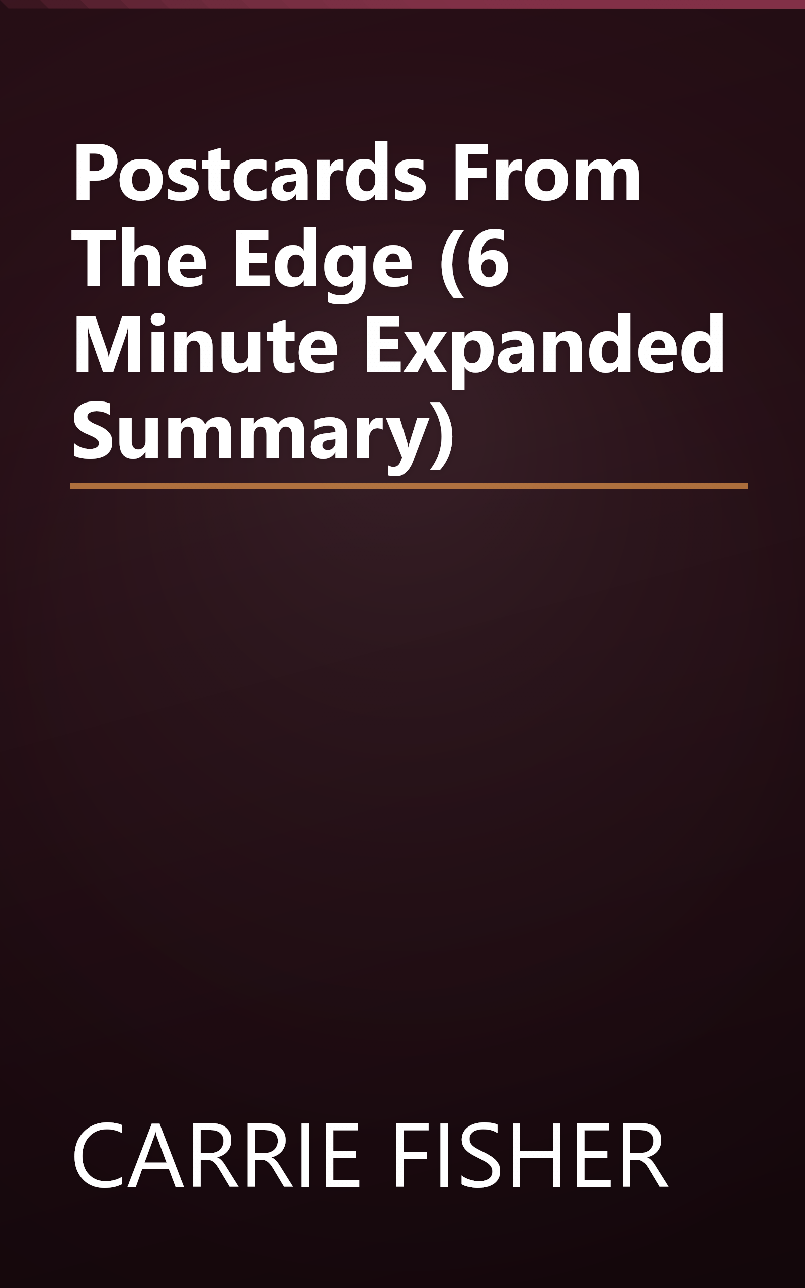 Postcards From The Edge (6 Minute   Expanded Summary) book cover