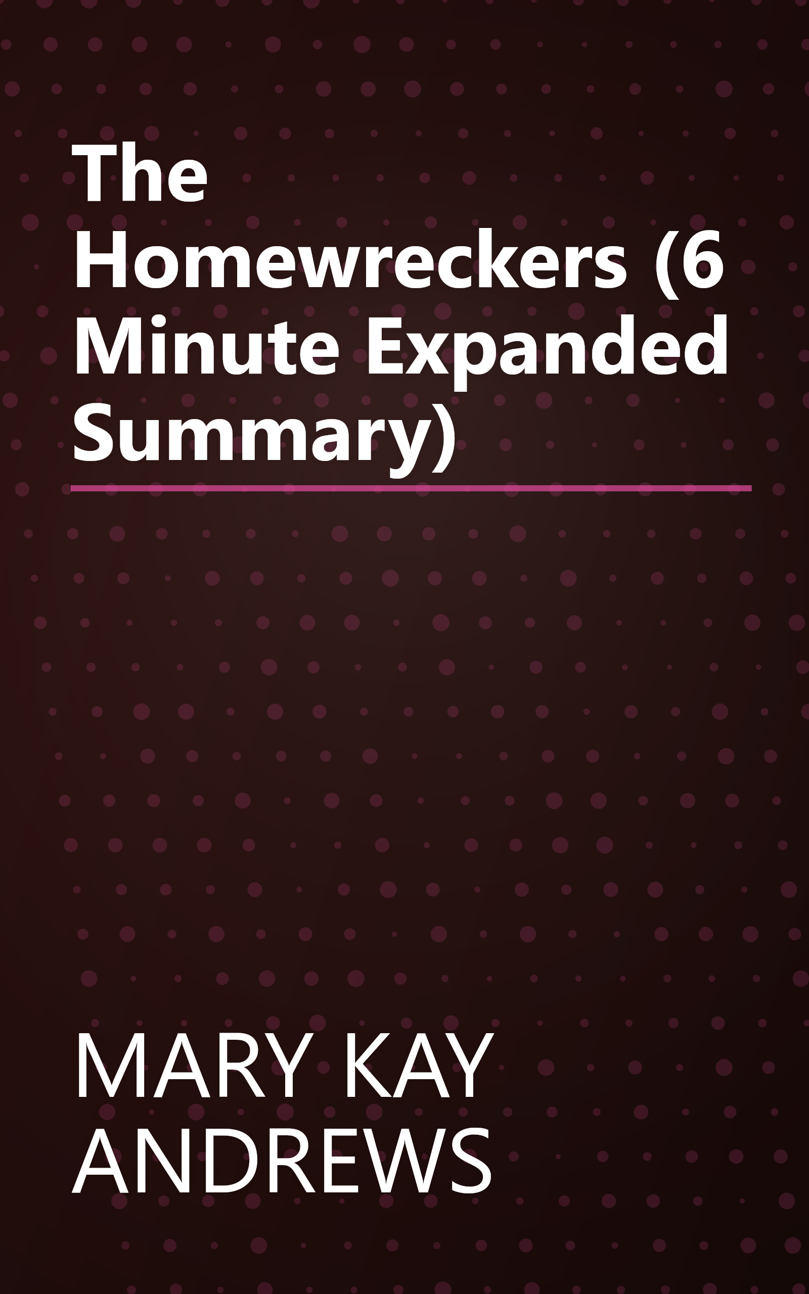 The Homewreckers (6 Minute   Expanded Summary) book cover