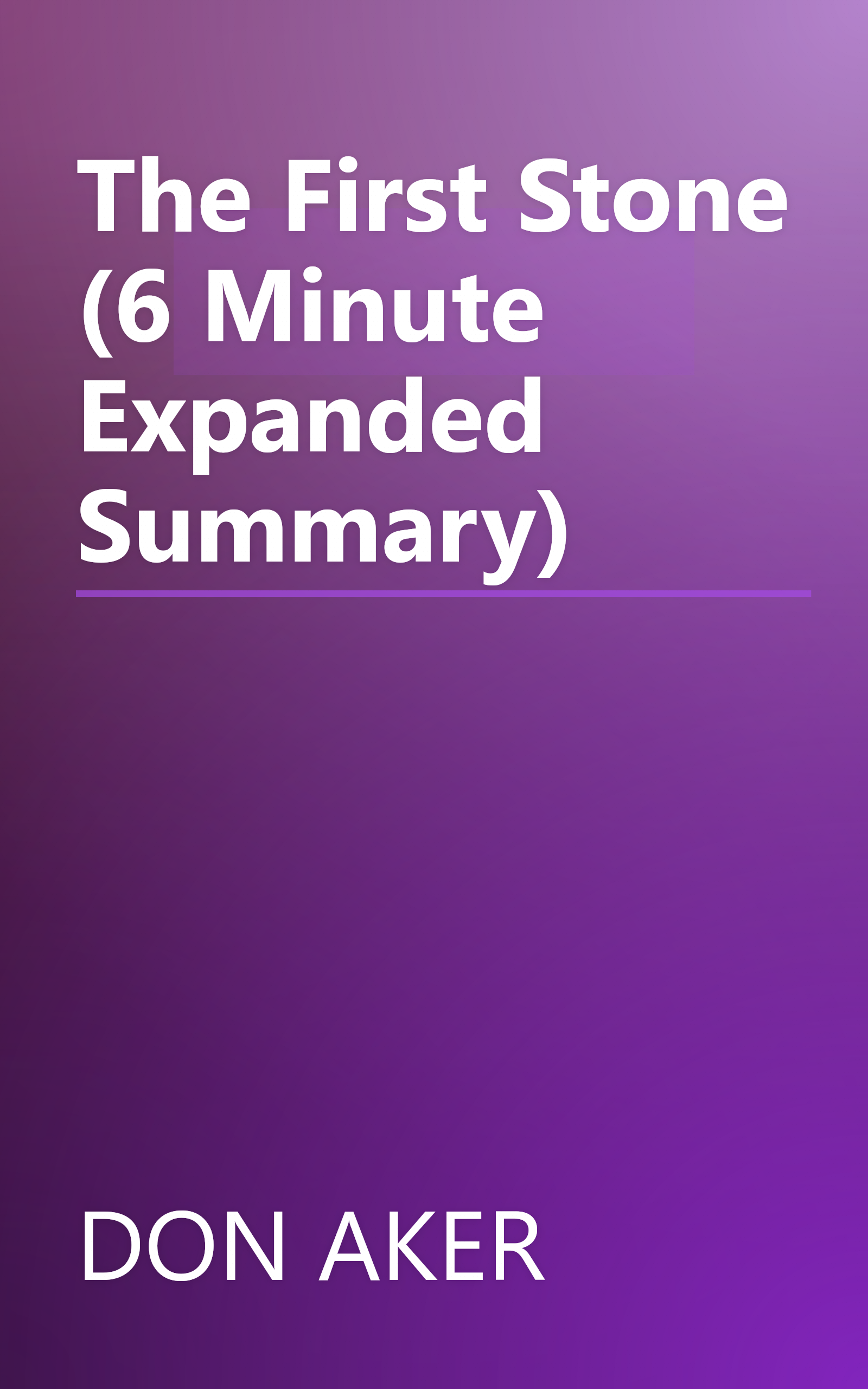 The First Stone (6 Minute   Expanded Summary) book cover