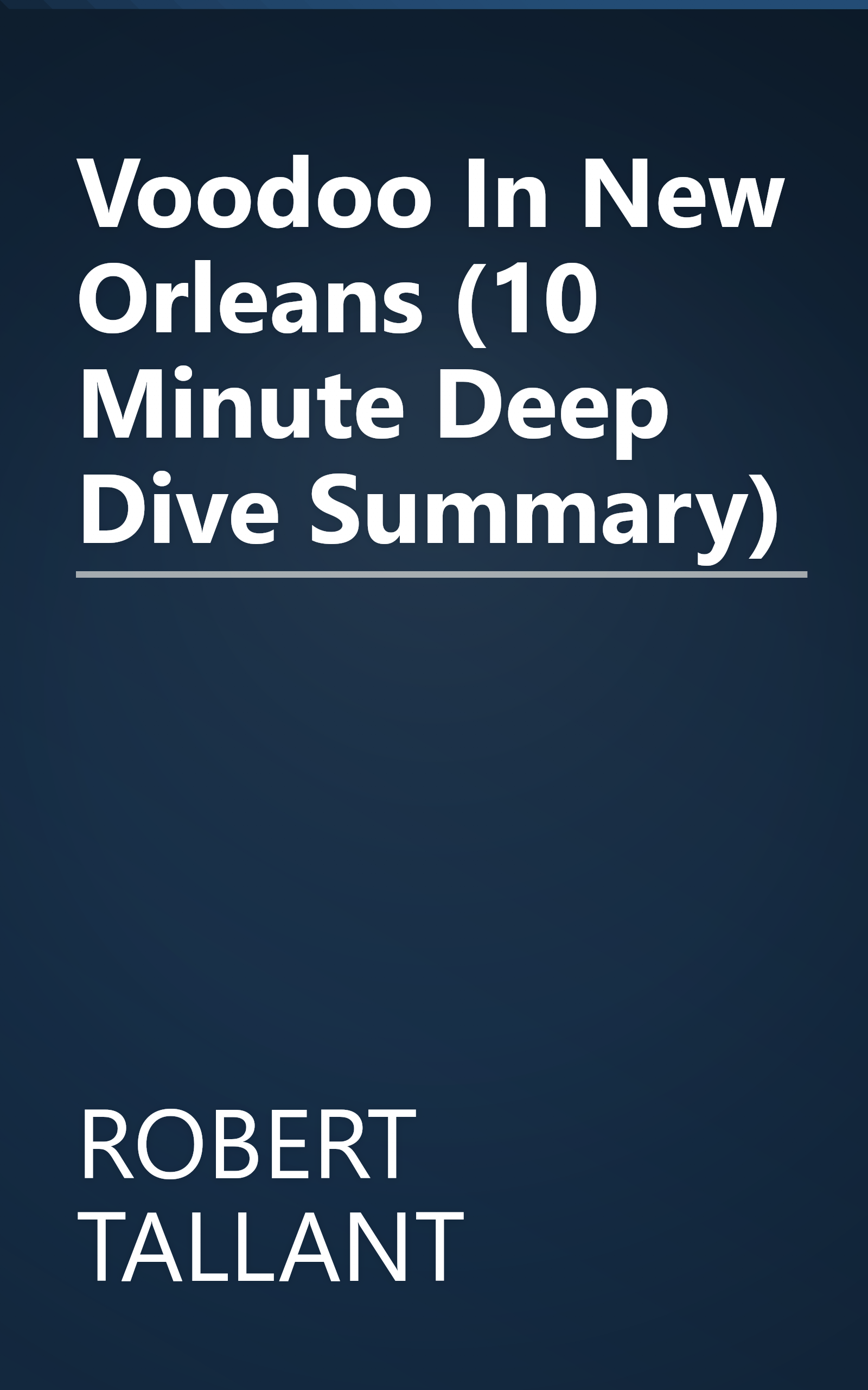 Voodoo In New Orleans (10 Minute   Deep Dive Summary) book cover