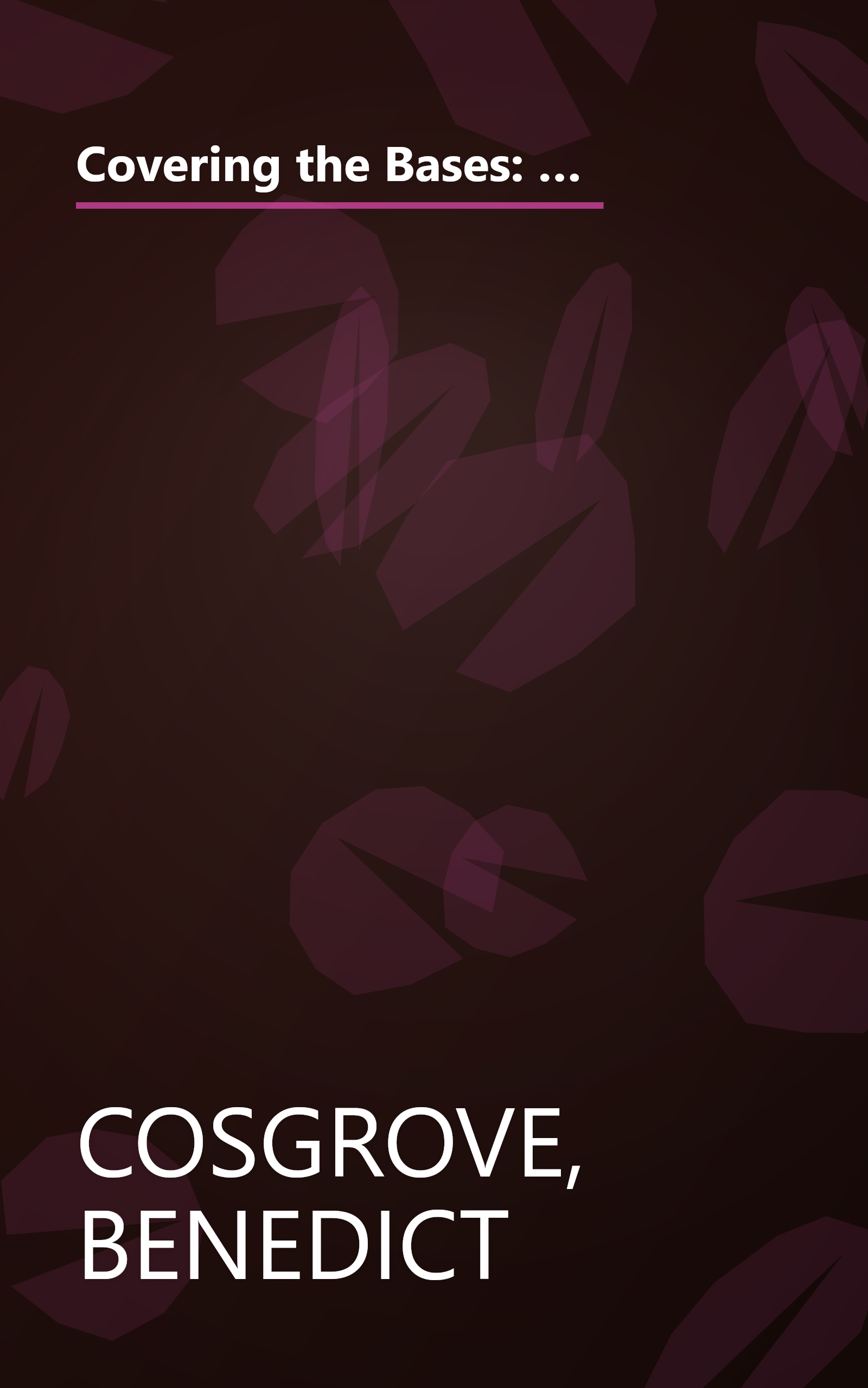 Covering the Bases: The Most Unforgettable Moments in Baseball in the Words of the Writers and Broadcasters Who Were There book cover