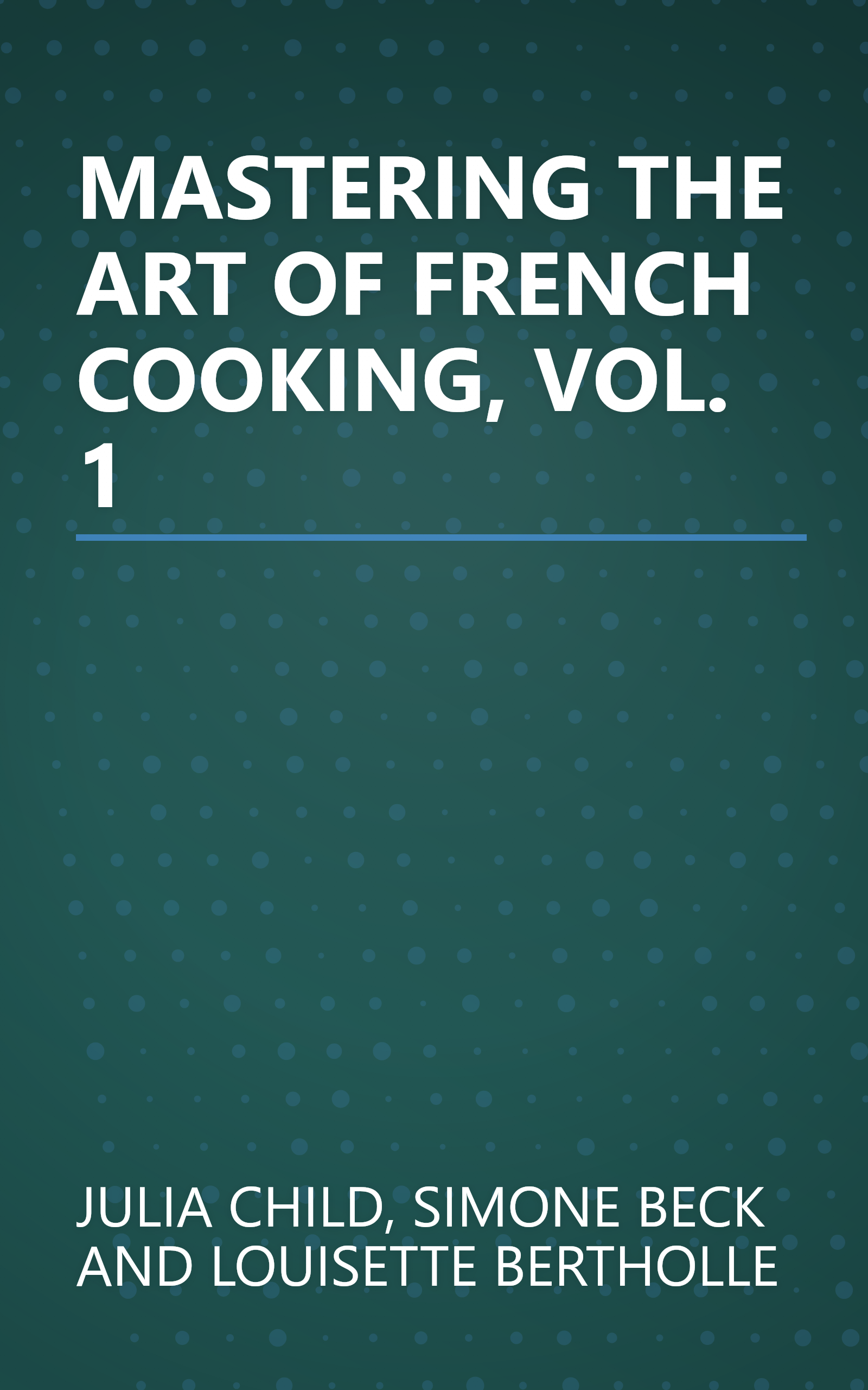 MASTERING THE ART OF FRENCH COOKING, VOL. 1 book cover