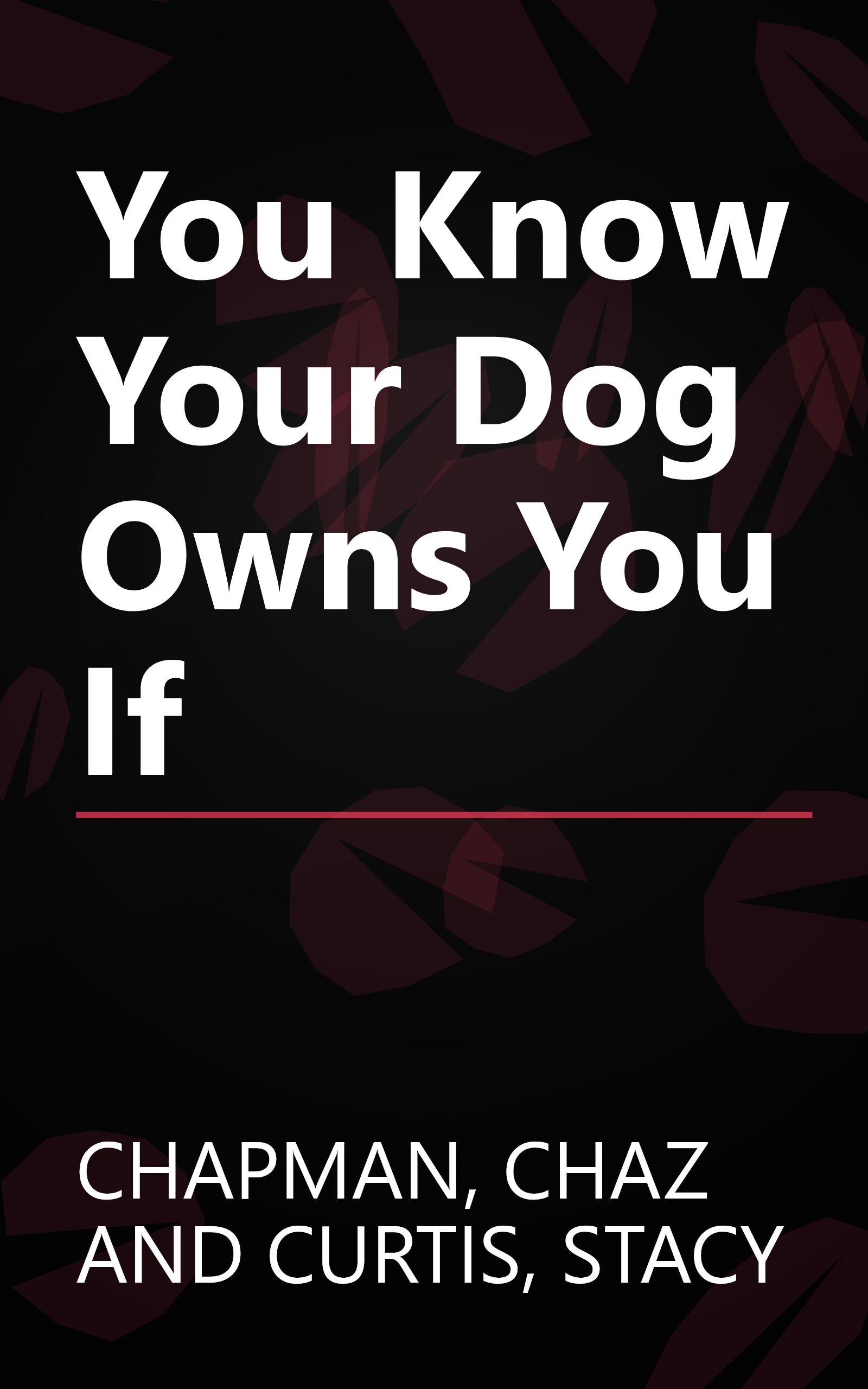 You Know Your Dog Owns You If book cover