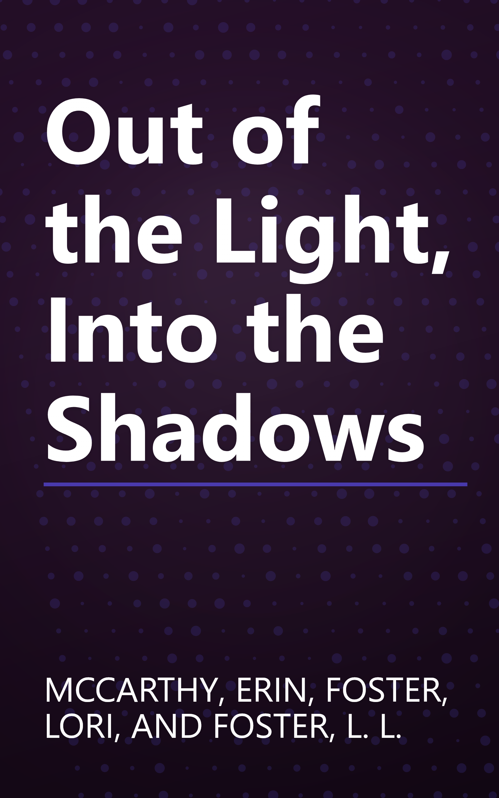 Out of the Light, Into the Shadows book cover