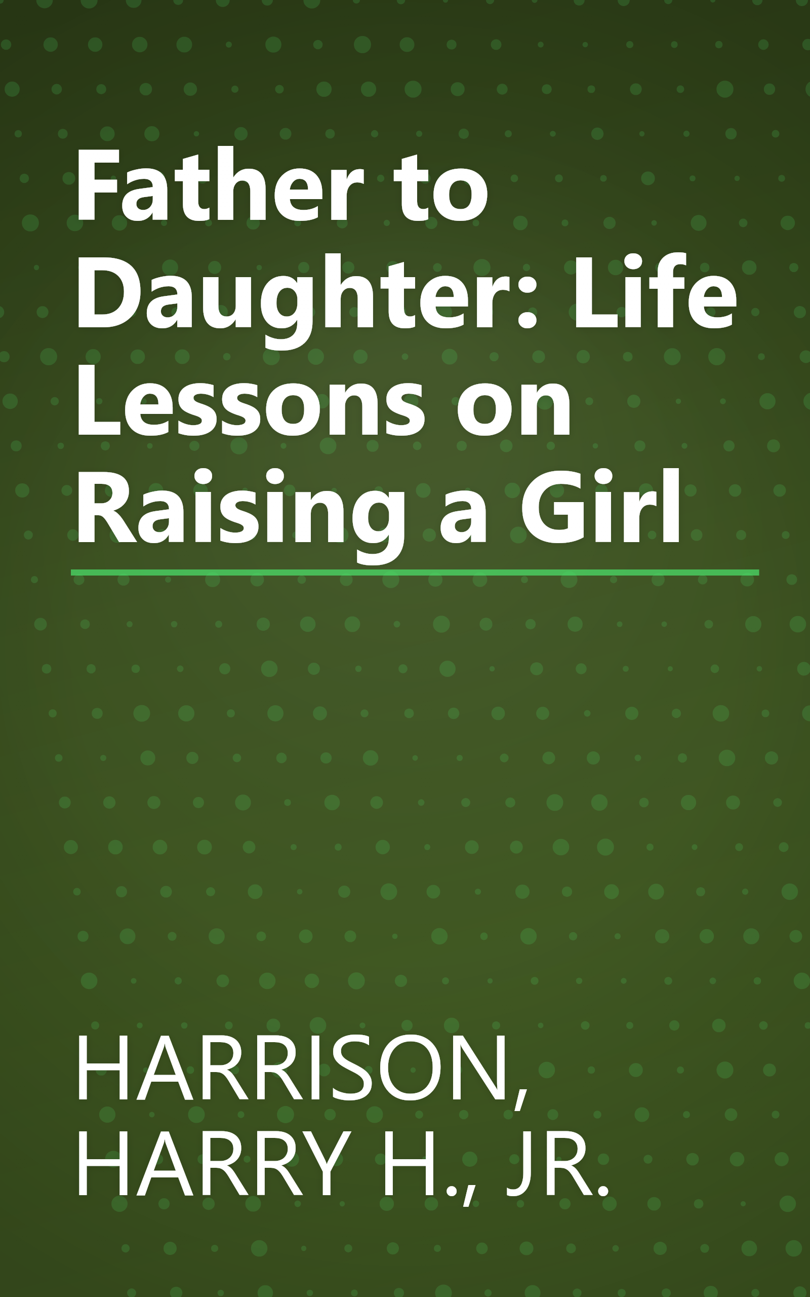 Father to Daughter: Life Lessons on Raising a Girl book cover