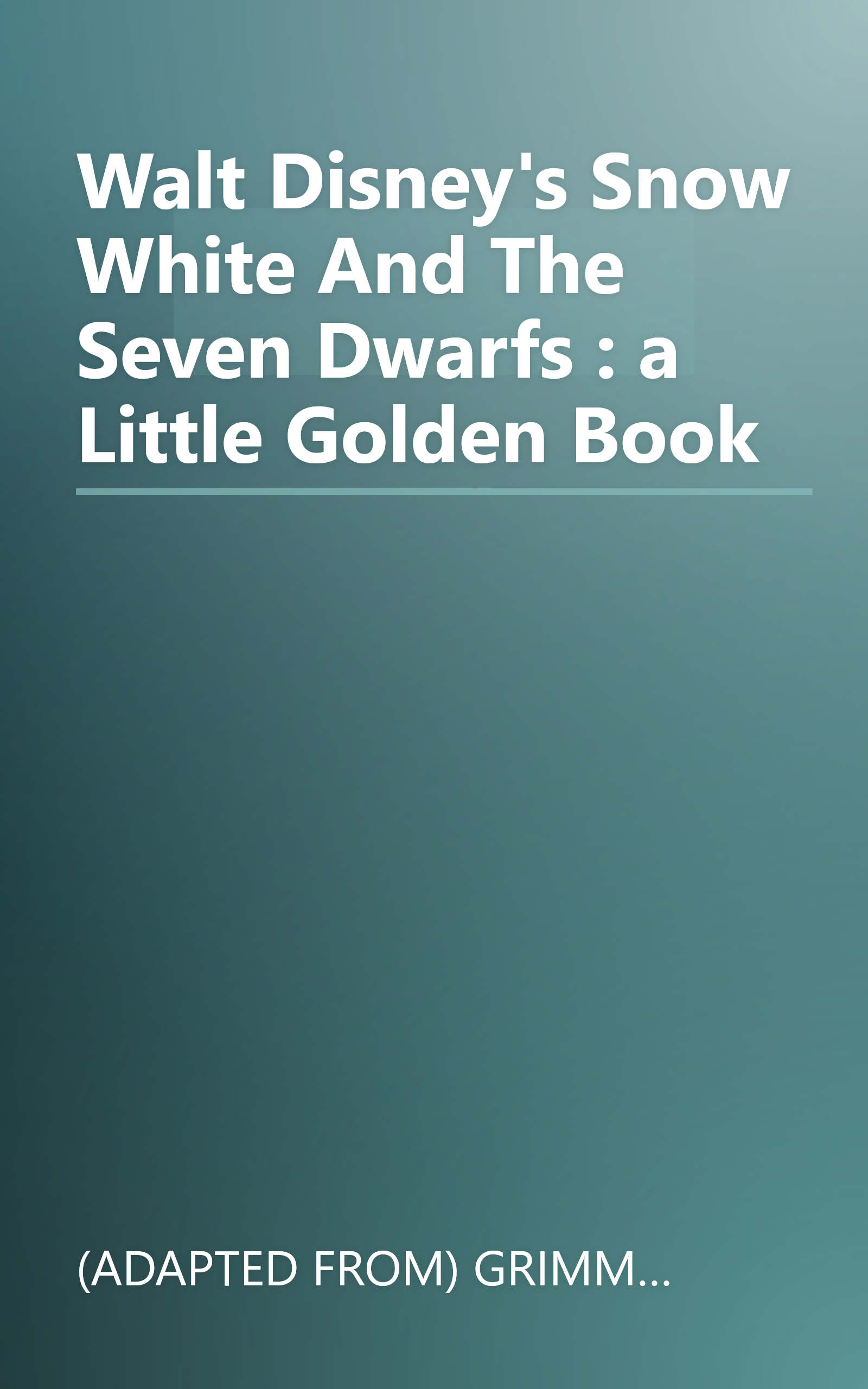 Walt Disney's Snow White And The Seven Dwarfs : a Little Golden Book book cover