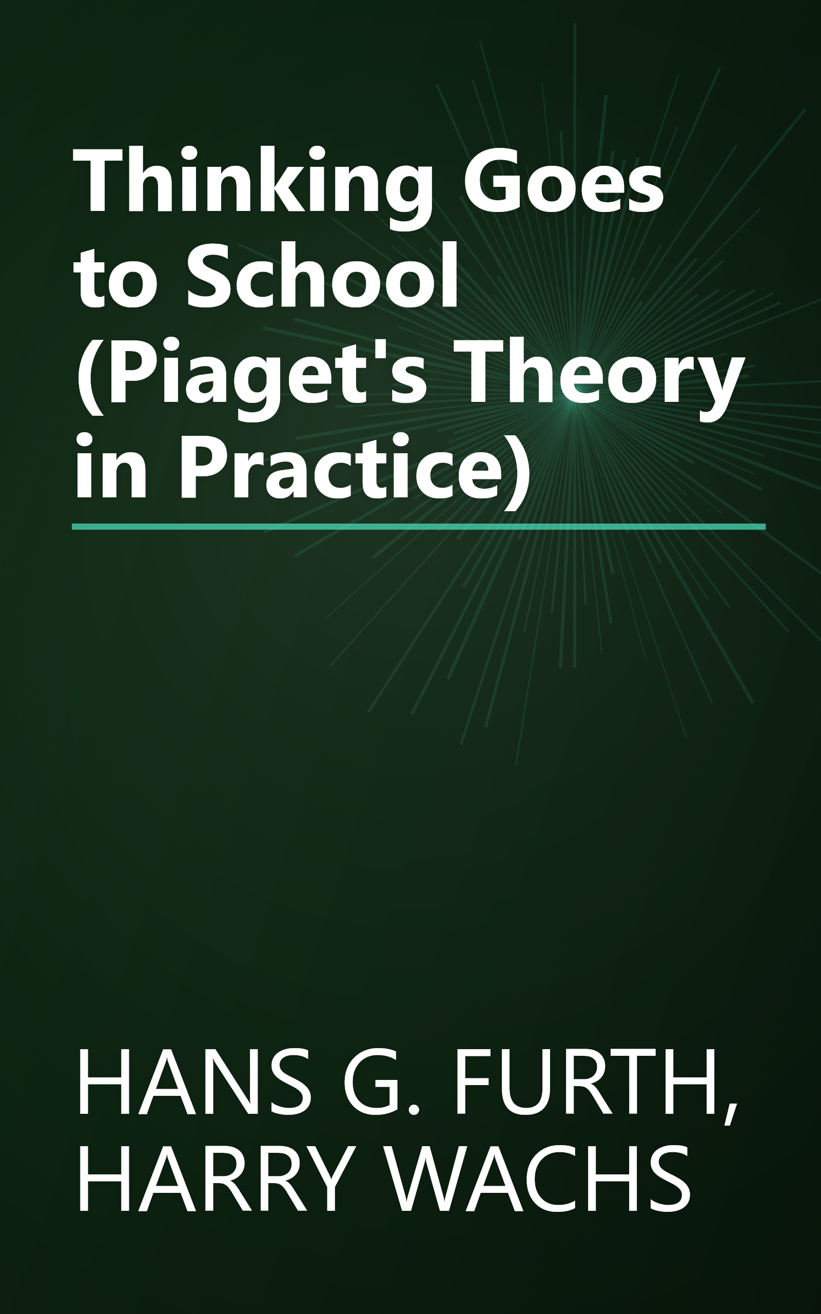 Thinking Goes to School (Piaget's Theory in Practice) book cover