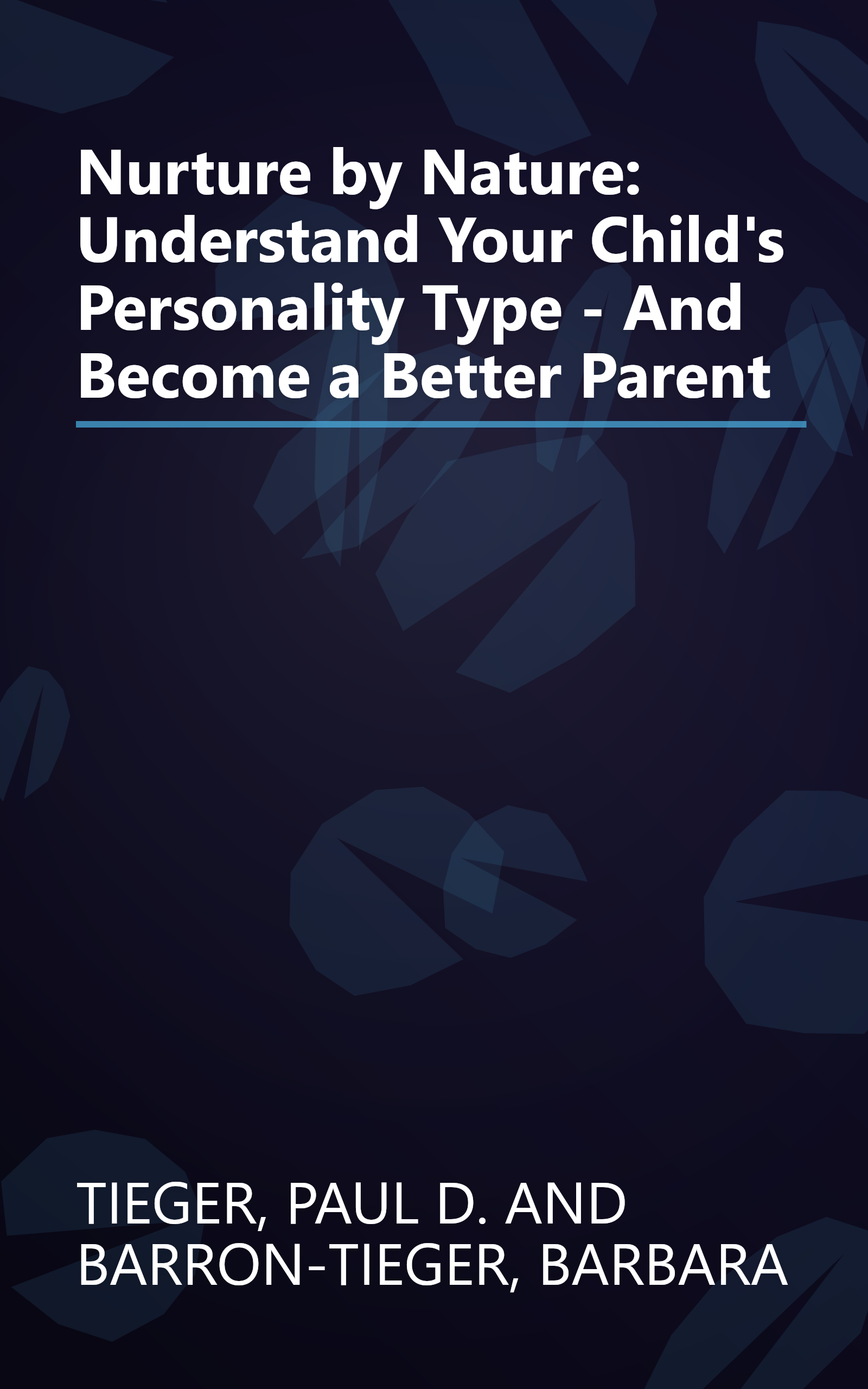Nurture by Nature: Understand Your Child's Personality Type - And Become a Better Parent book cover