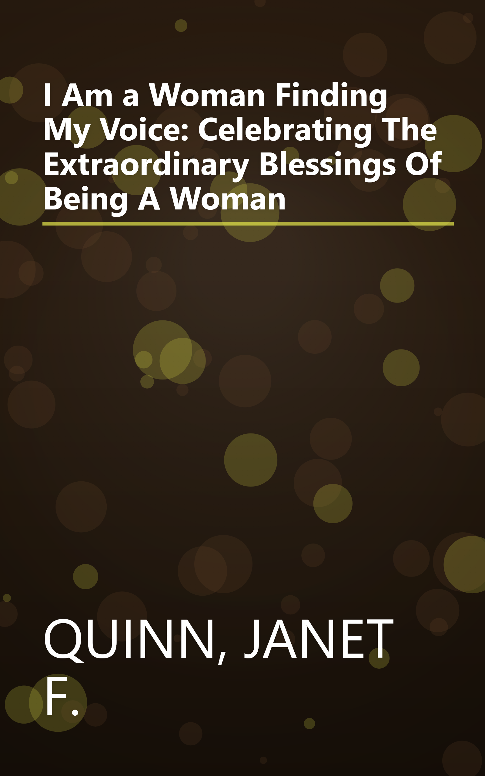 I Am a Woman Finding My Voice: Celebrating The Extraordinary Blessings Of Being A Woman book cover