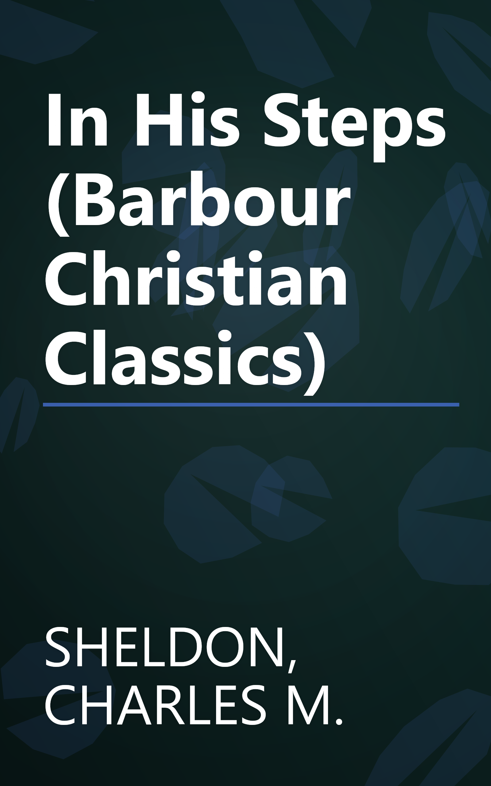 In His Steps (Barbour Christian Classics) book cover