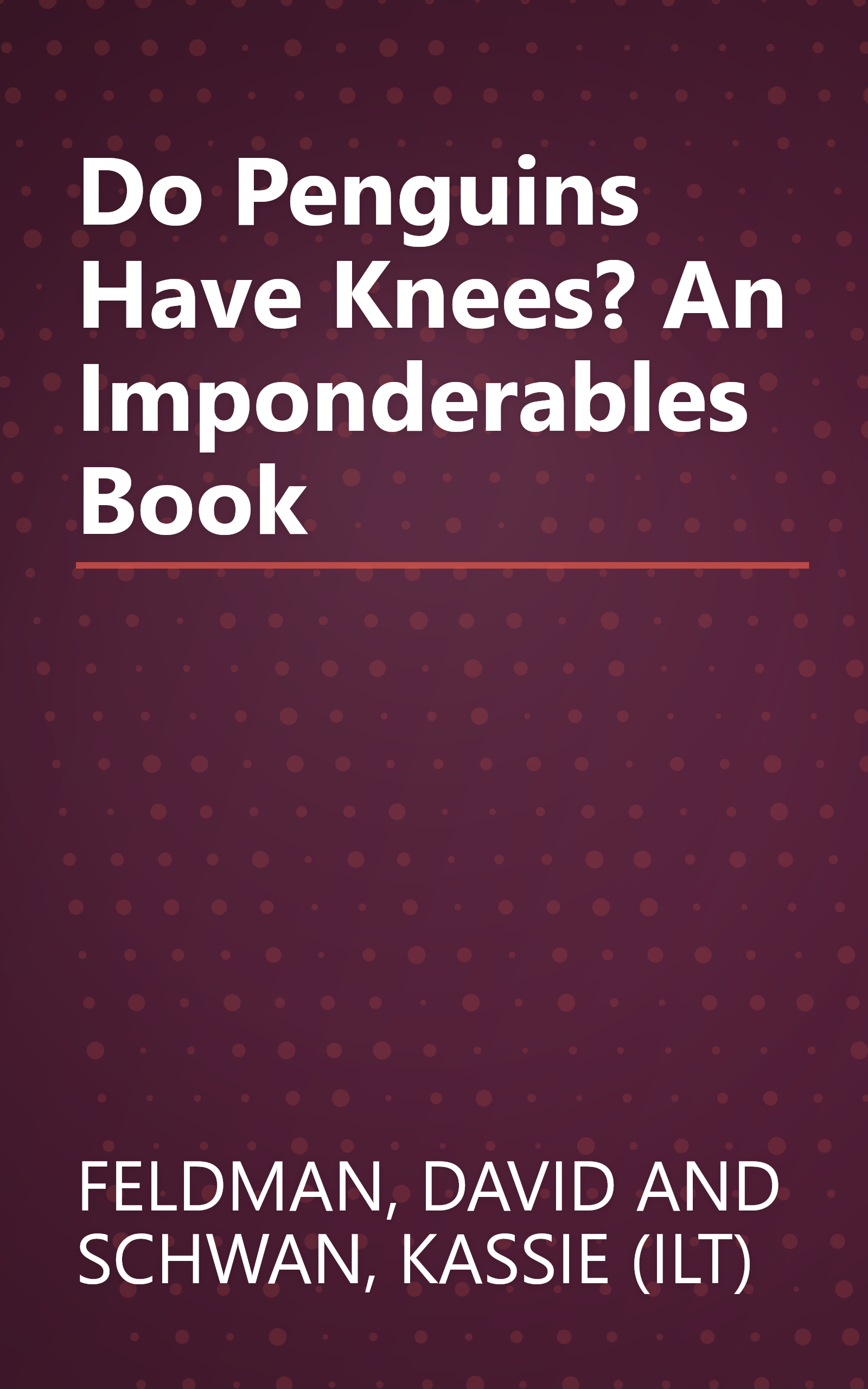 Do Penguins Have Knees? An Imponderables Book book cover