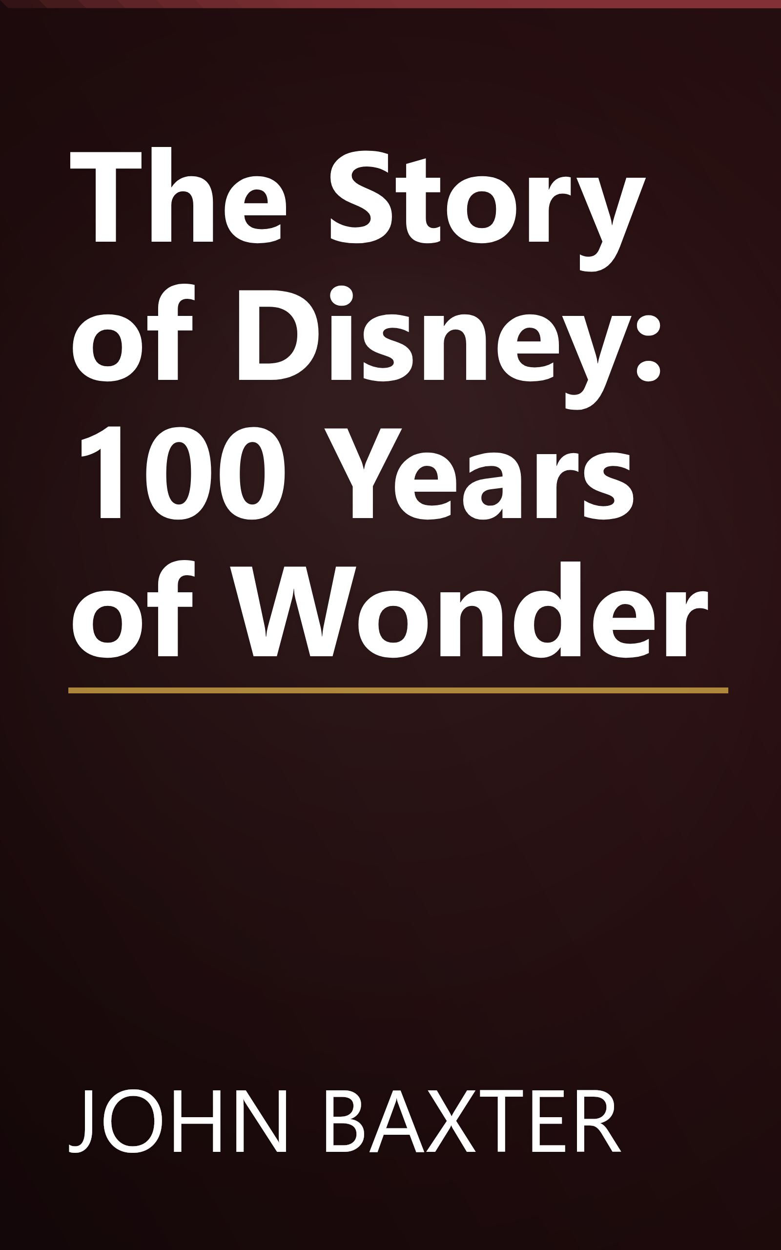 The Story of Disney: 100 Years of Wonder book cover