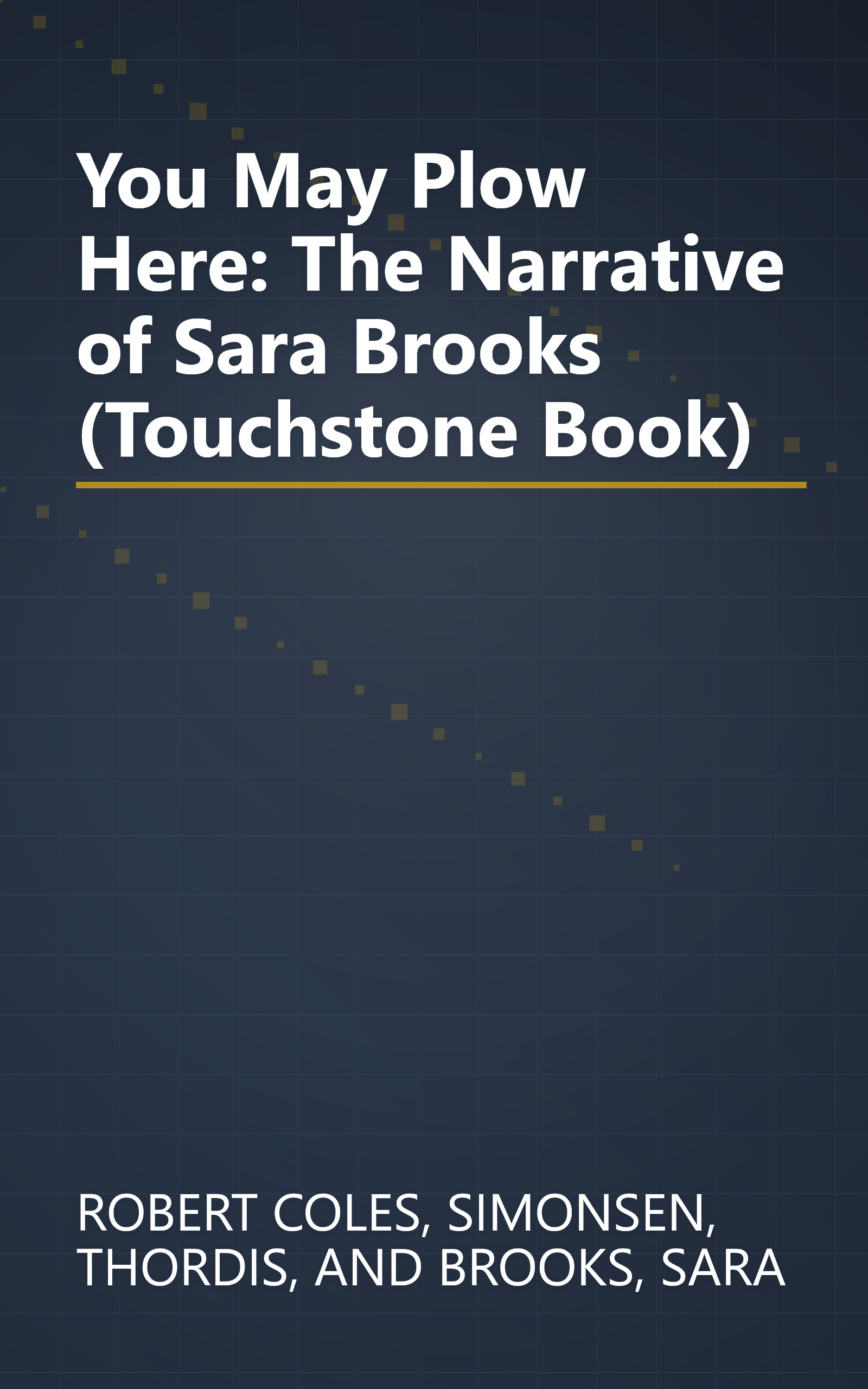 You May Plow Here: The Narrative of Sara Brooks (Touchstone Book) book cover