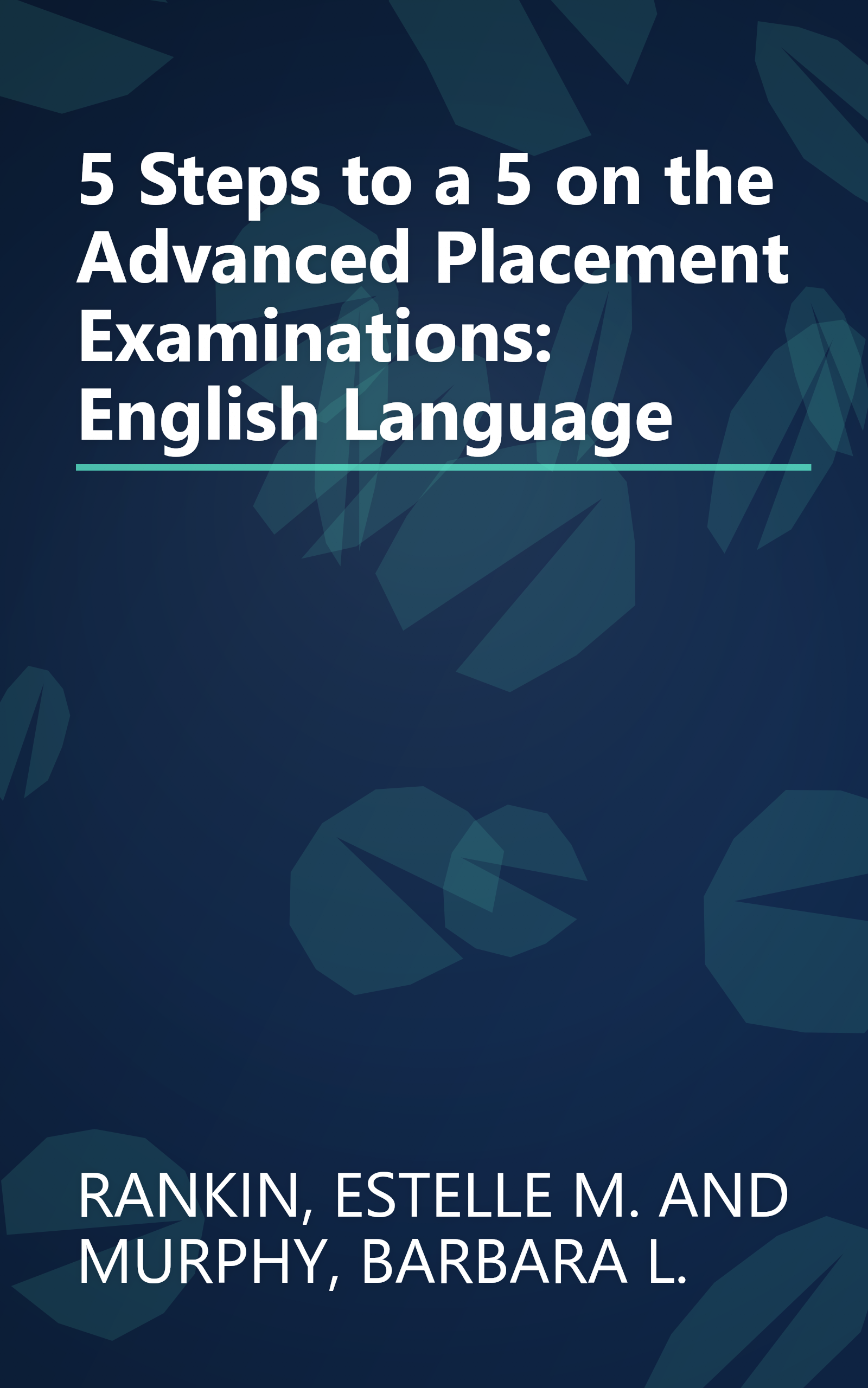 5 Steps to a 5 on the Advanced Placement Examinations: English Language book cover