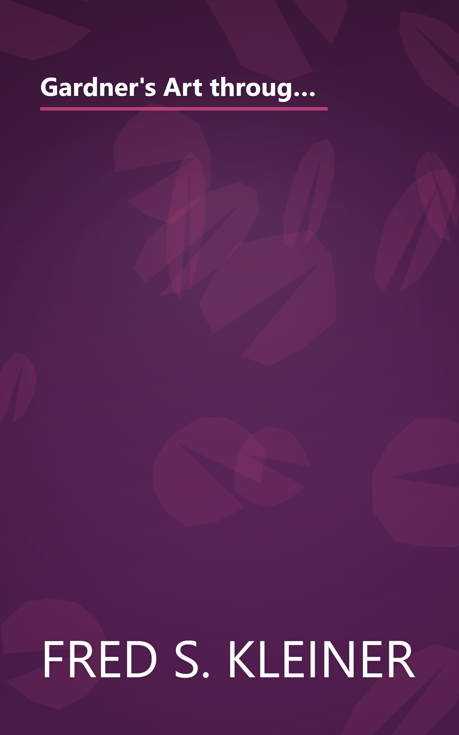 Gardner's Art through the Ages: A Global History. Enhanced Edition, Volume I (with ArtStudy Online Printed Access Card and Timeline) book cover