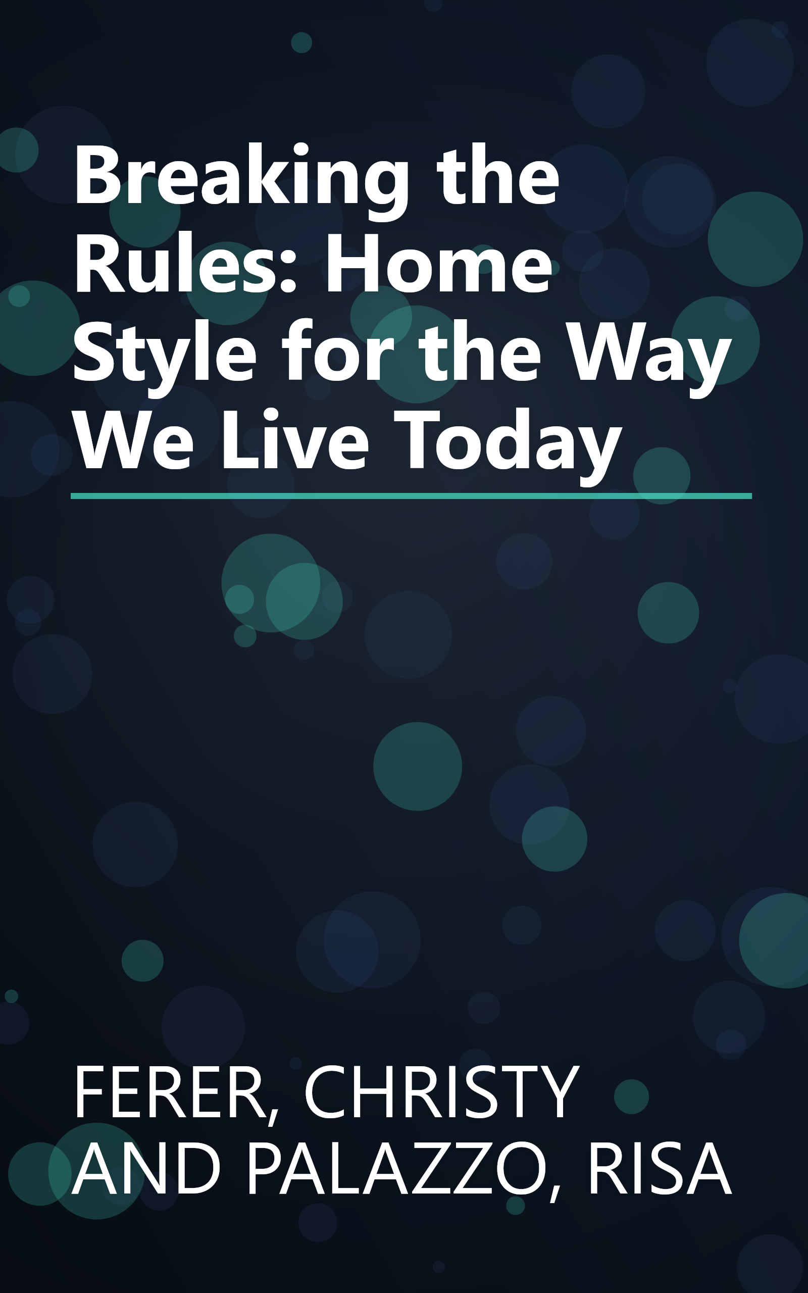 Breaking the Rules: Home Style for the Way We Live Today book cover