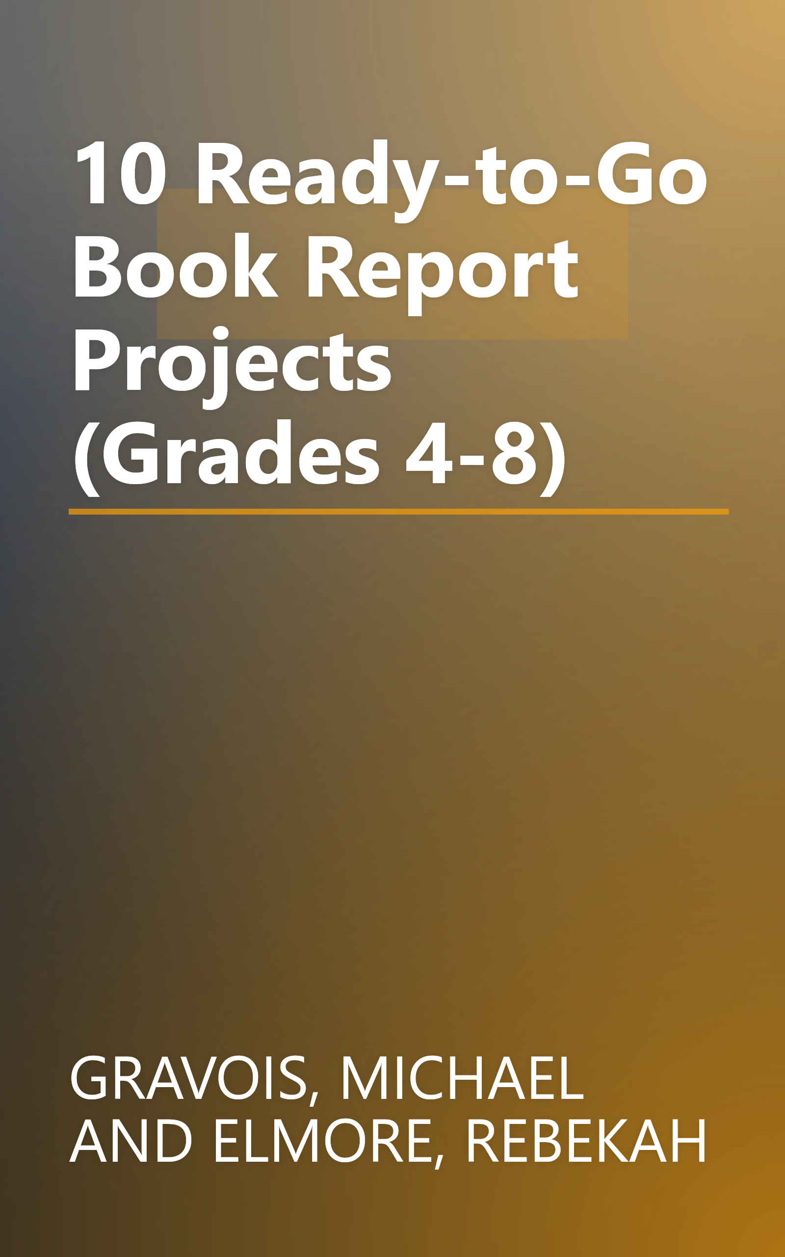 10 Ready-to-Go Book Report Projects (Grades 4-8) book cover