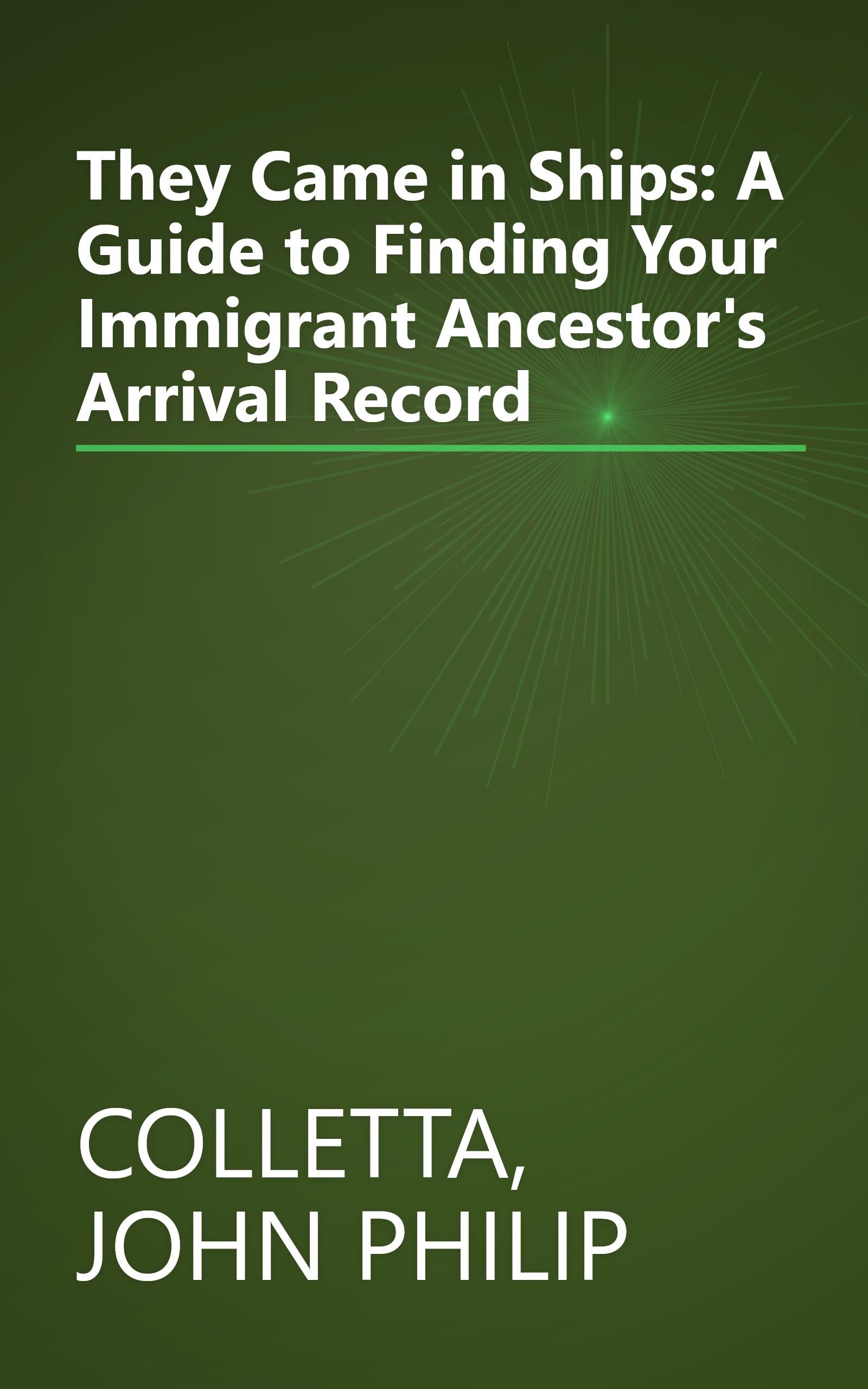 They Came in Ships: A Guide to Finding Your Immigrant Ancestor's Arrival Record book cover