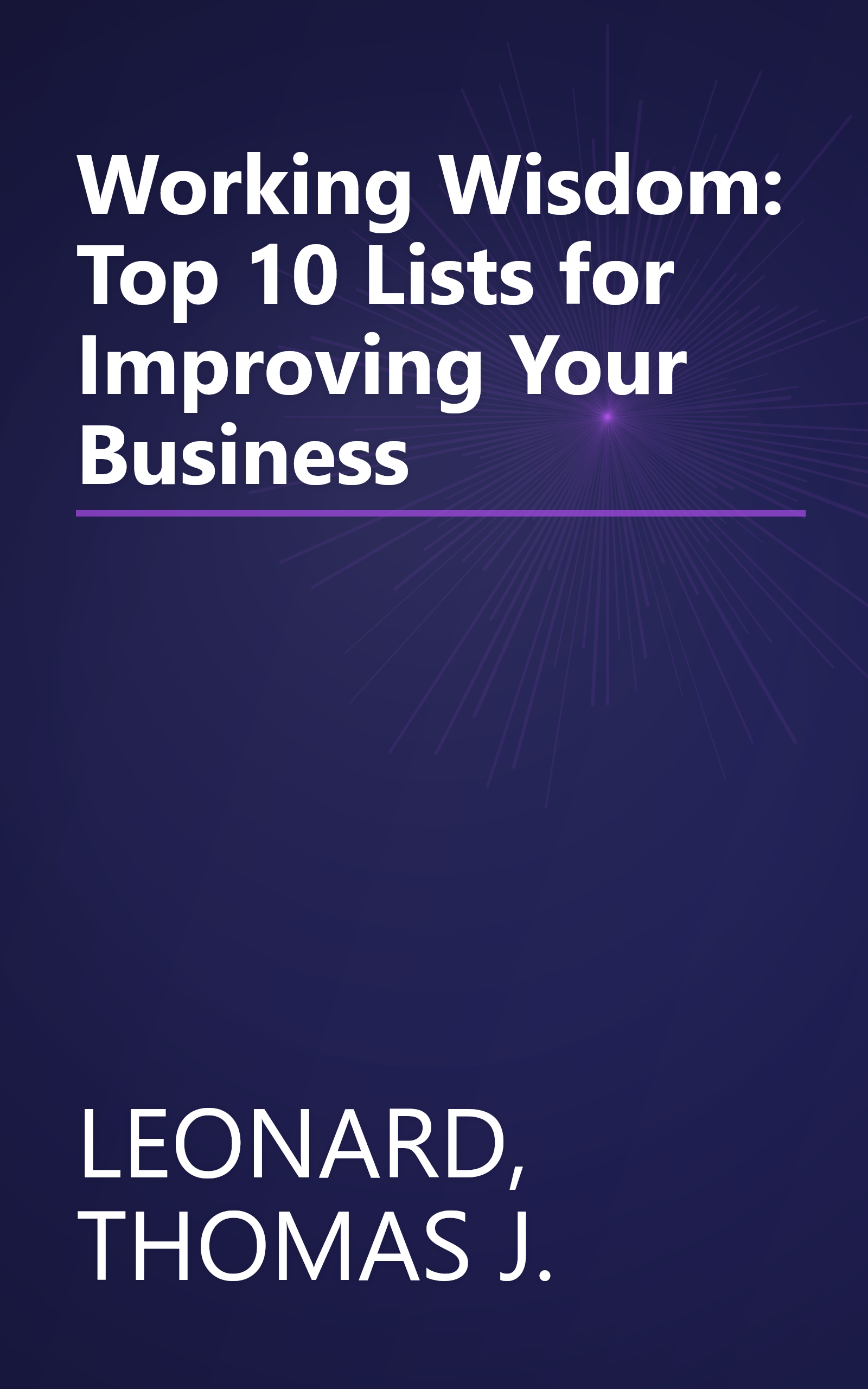 Working Wisdom: Top 10 Lists for Improving Your Business book cover