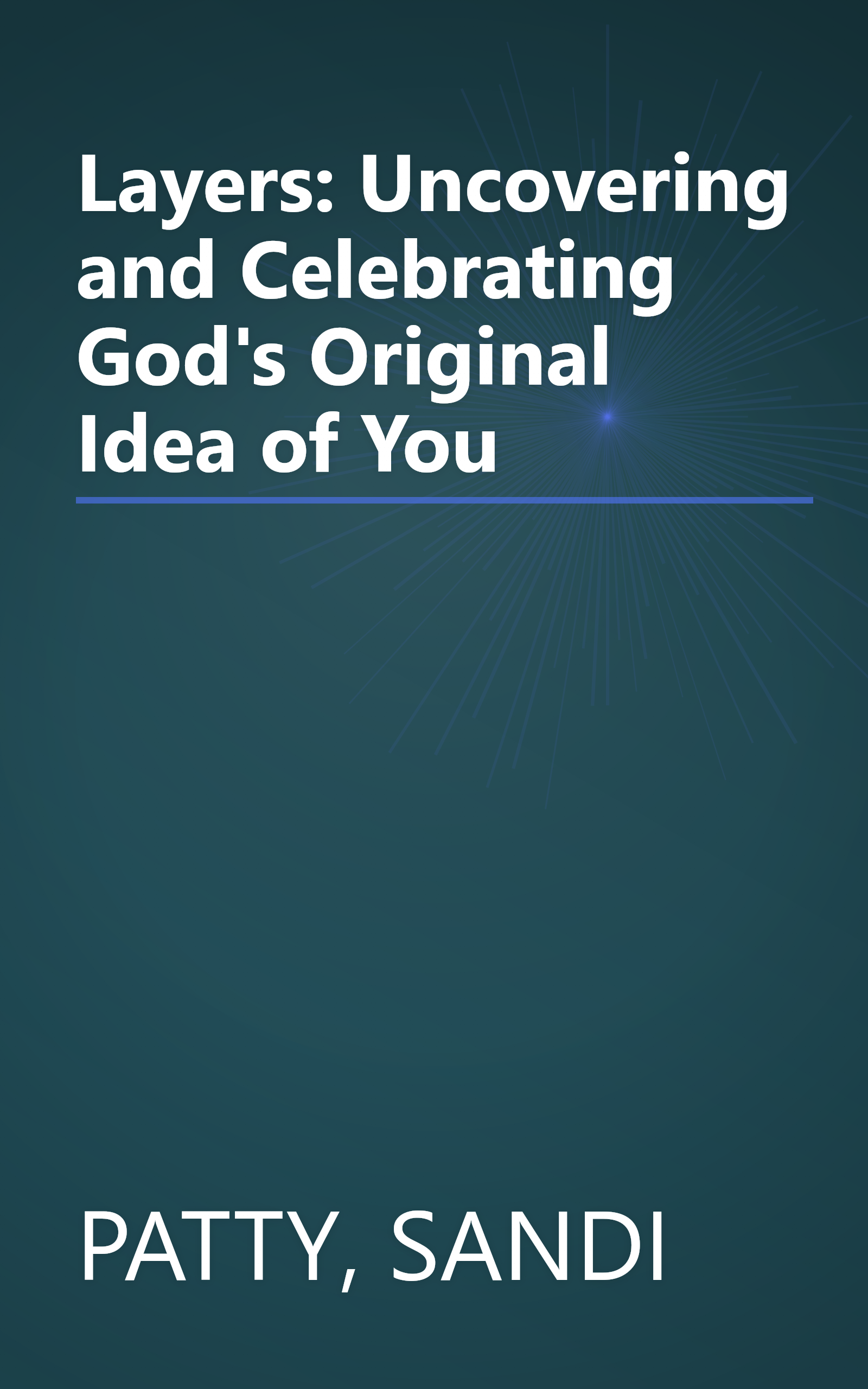 Layers: Uncovering and Celebrating God's Original Idea of You book cover