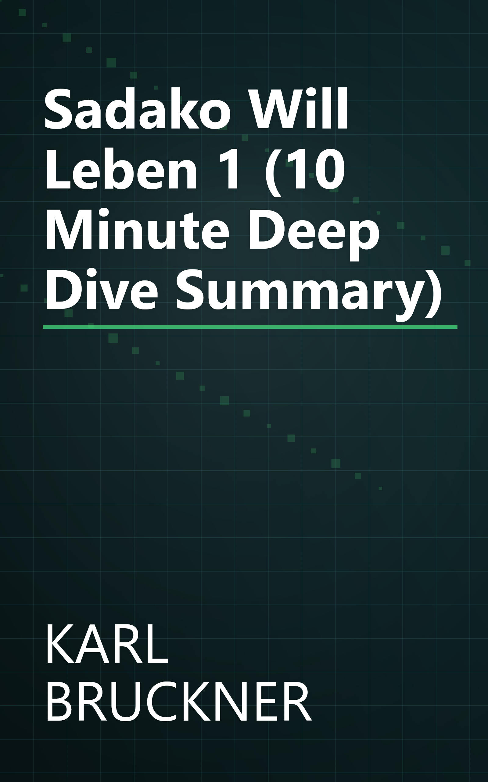 Sadako Will Leben 1 (10 Minute   Deep Dive Summary) book cover