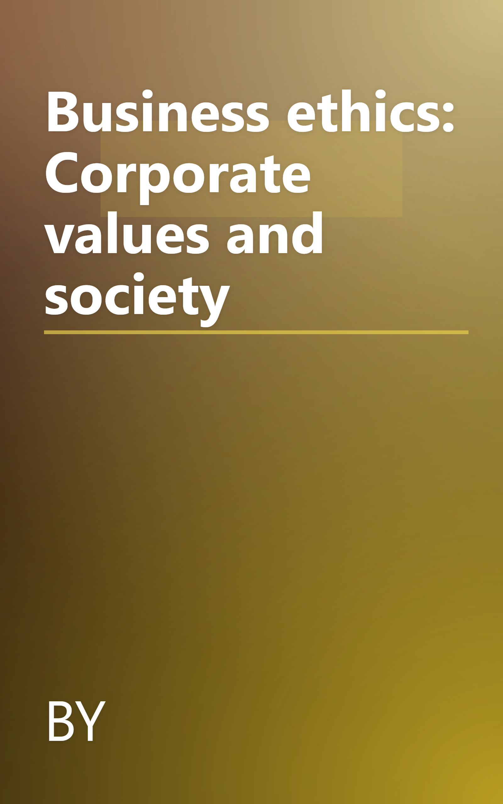 Business ethics: Corporate values and society book cover