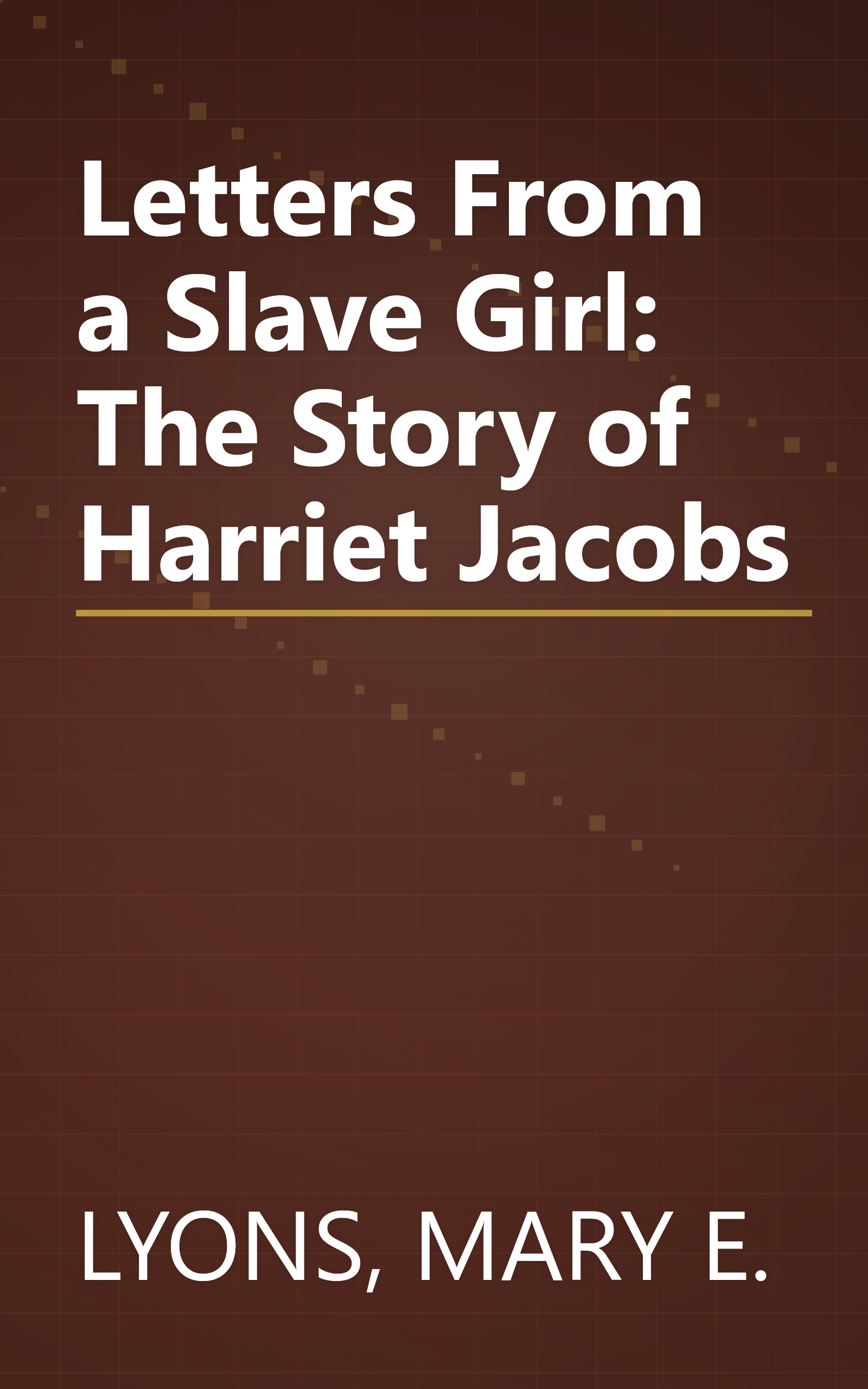 Letters From a Slave Girl: The Story of Harriet Jacobs book cover
