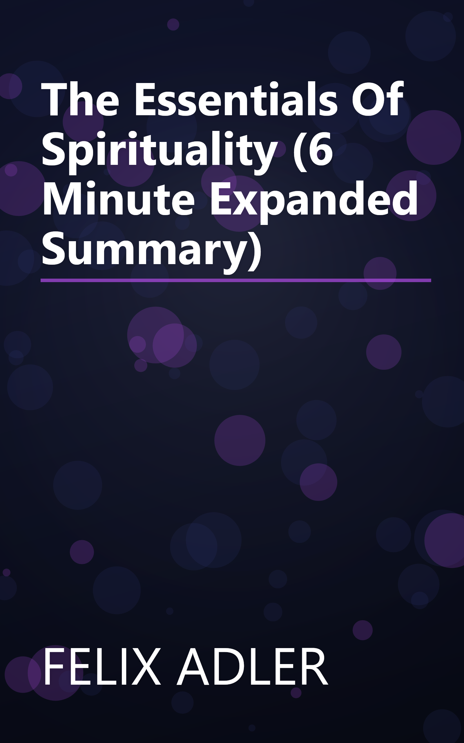 The Essentials Of Spirituality (6 Minute   Expanded Summary) book cover