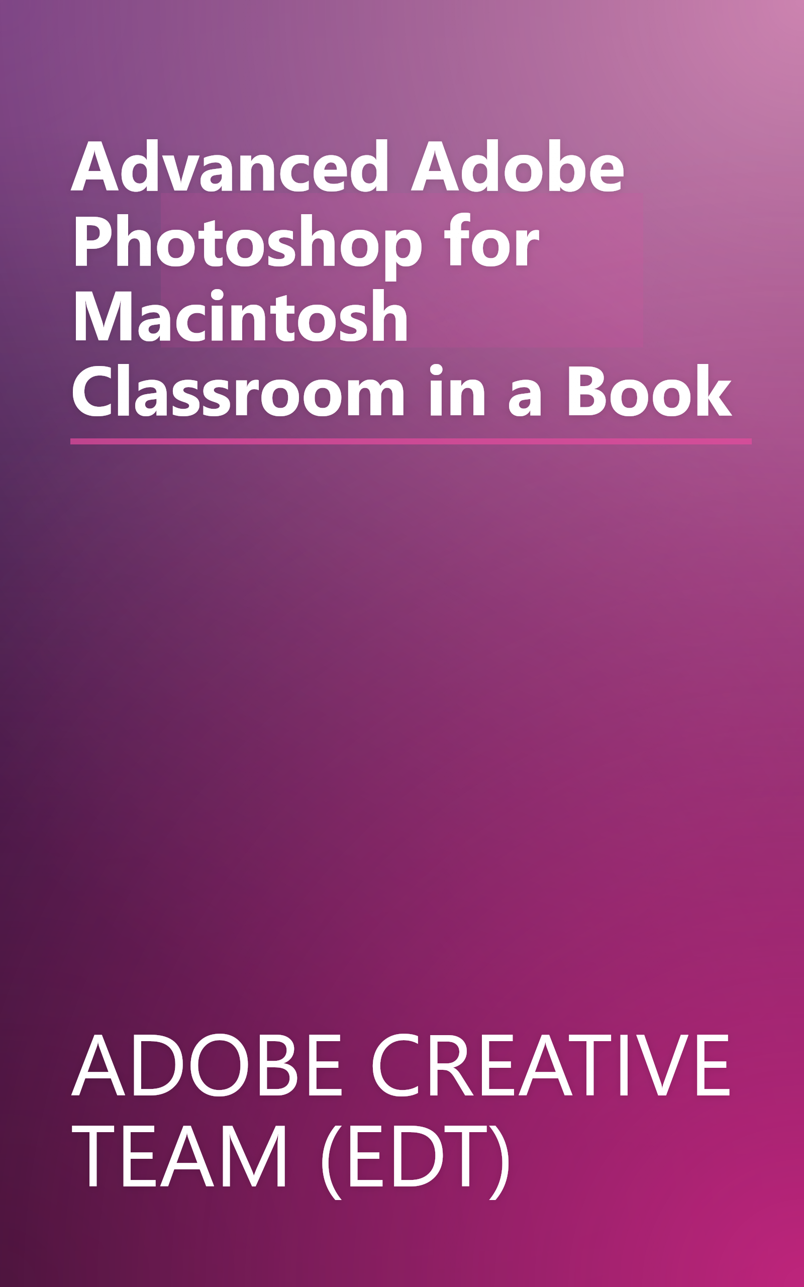 Advanced Adobe Photoshop for Macintosh Classroom in a Book book cover