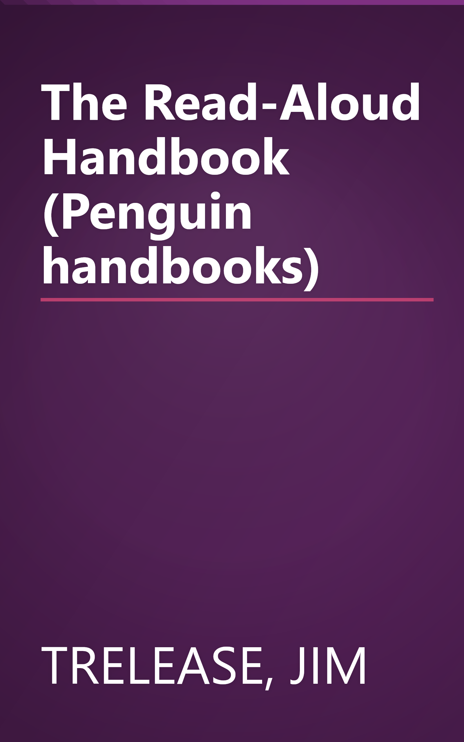 The Read-Aloud Handbook (Penguin handbooks) book cover