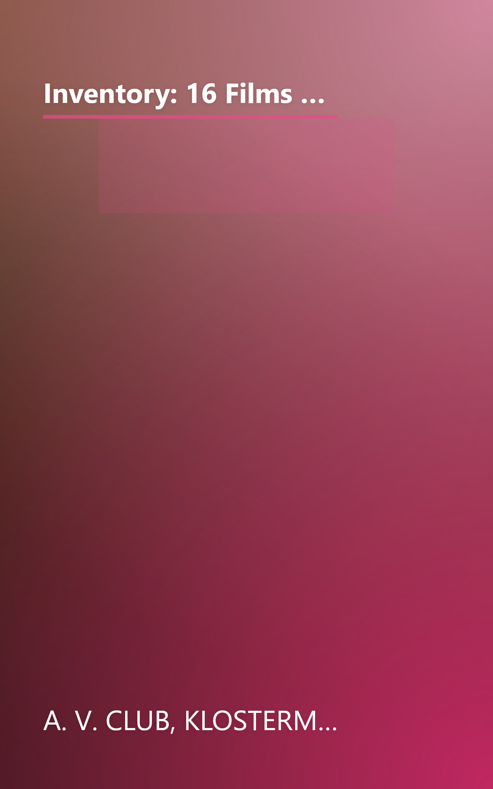 Inventory: 16 Films Featuring Manic Pixie Dream Girls, 10 Great Songs Nearly Ruined by Saxophone, and 100 More Obsessively Specific Pop-Culture Lists book cover