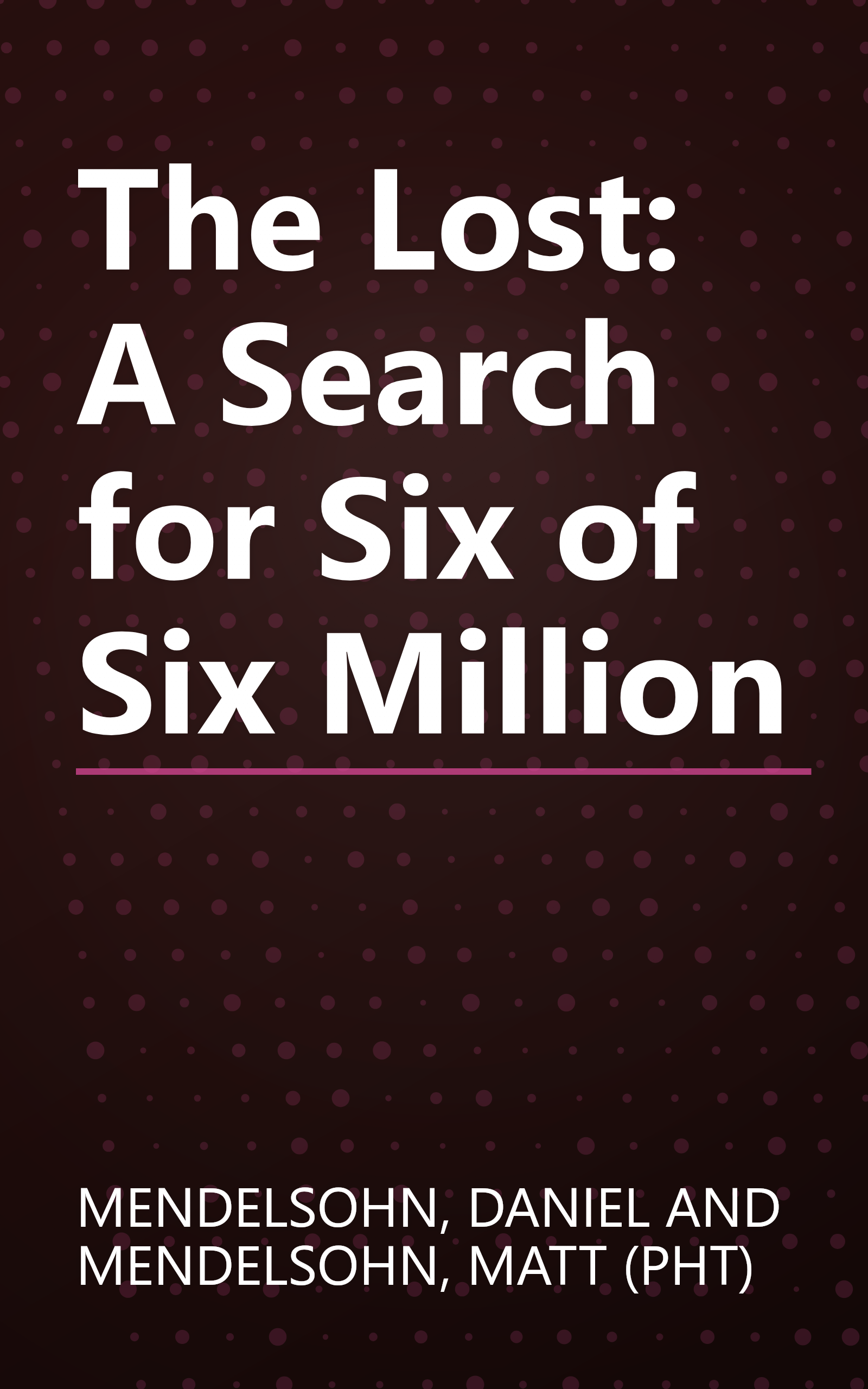 The Lost: A Search for Six of Six Million book cover