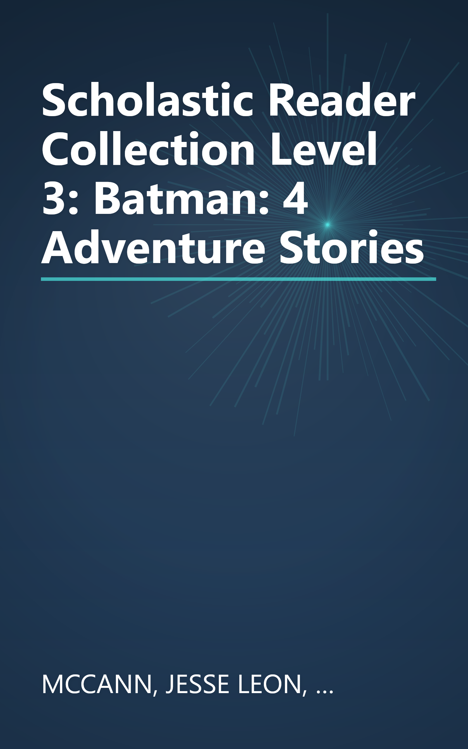Scholastic Reader Collection Level 3: Batman: 4 Adventure Stories book cover