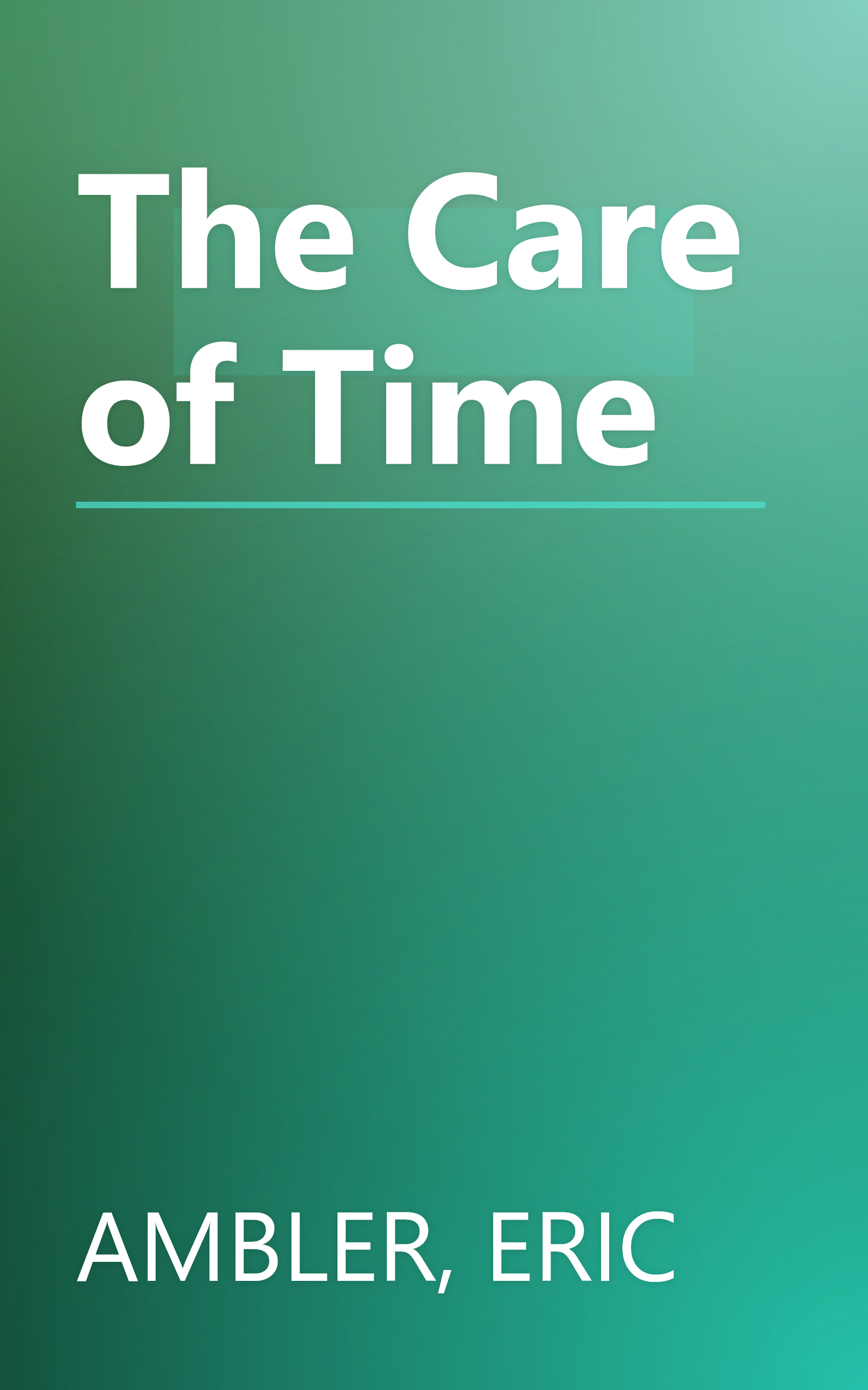 The Care of Time book cover