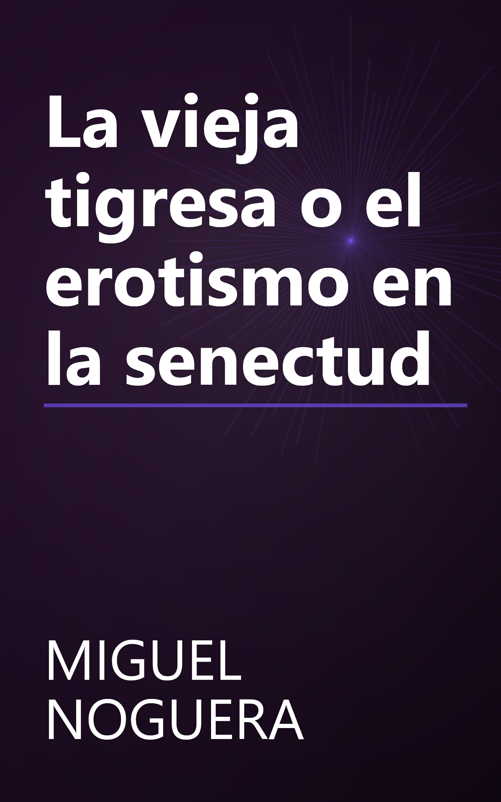 La vieja tigresa o el erotismo en la senectud book cover