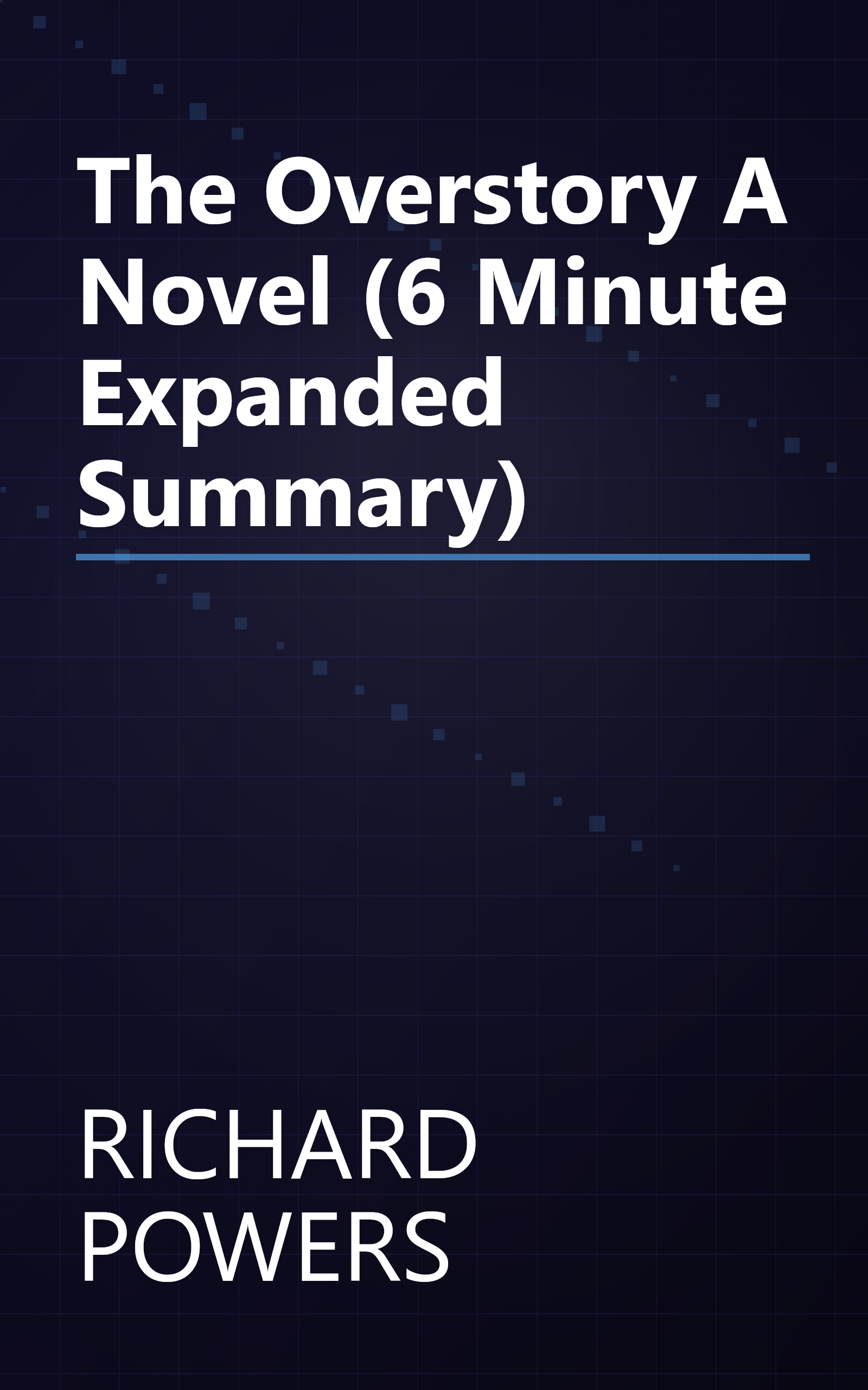 The Overstory  A Novel (6 Minute   Expanded Summary) book cover