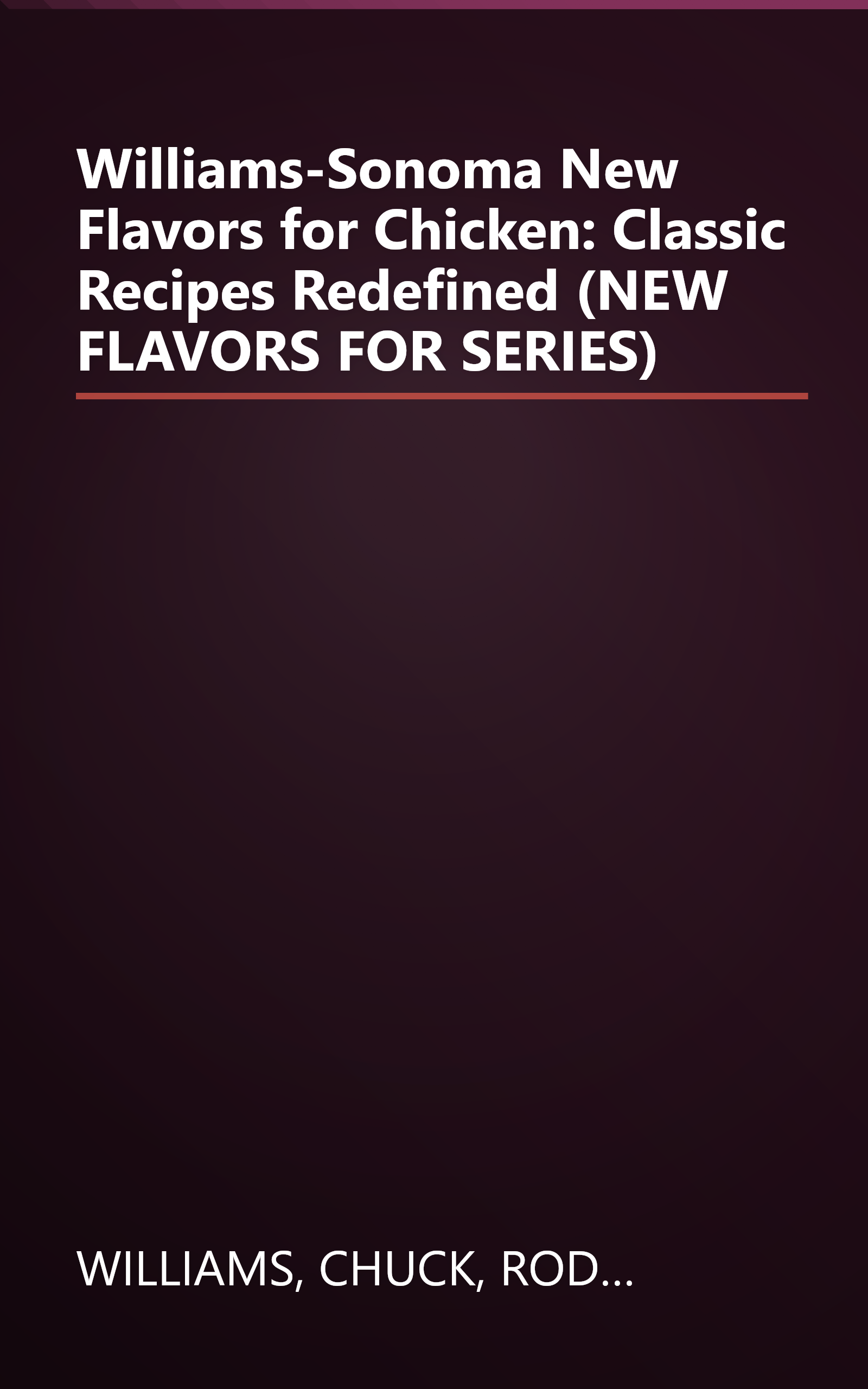 Williams-Sonoma New Flavors for Chicken: Classic Recipes Redefined (NEW FLAVORS FOR SERIES) book cover