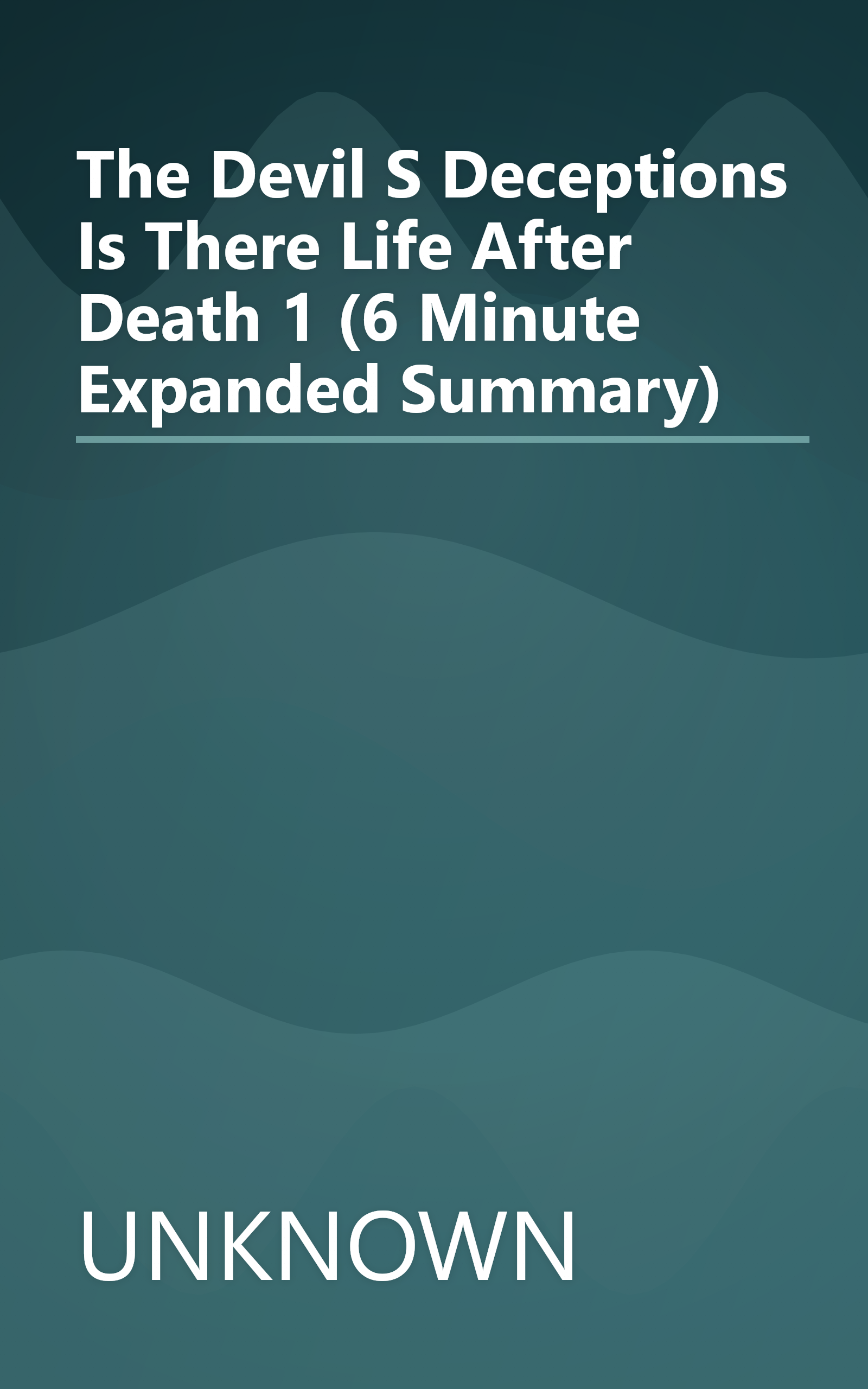 The Devil S Deceptions  Is There Life After Death  1 (6 Minute   Expanded Summary) book cover