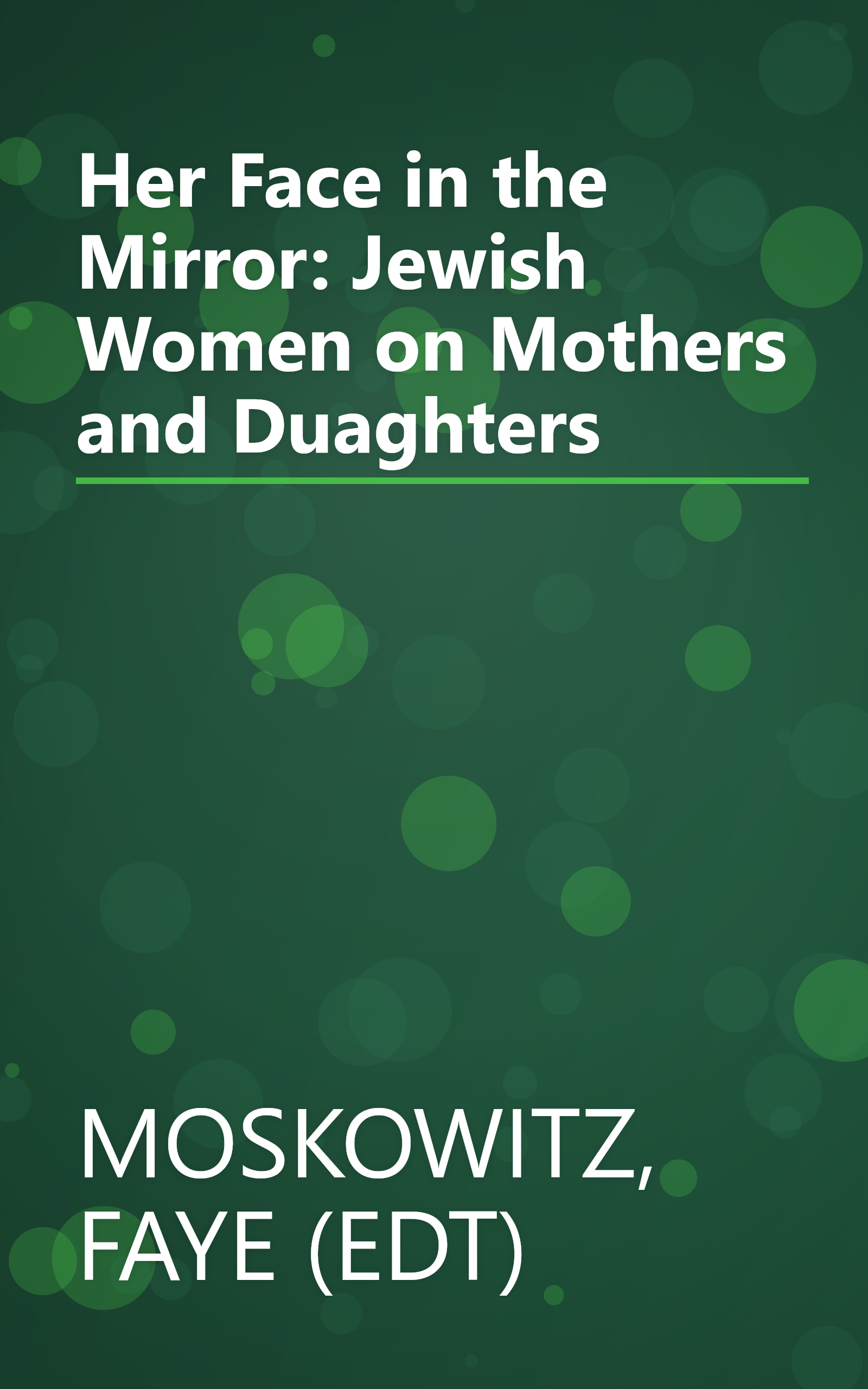 Her Face in the Mirror: Jewish Women on Mothers and Duaghters book cover